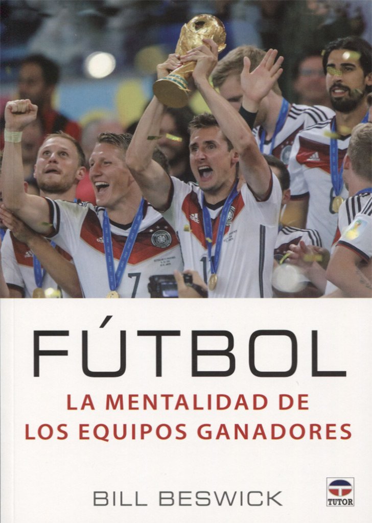 Fútbol. La mentalidad de los equipos ganadores by Bill Beswick | Goodreads