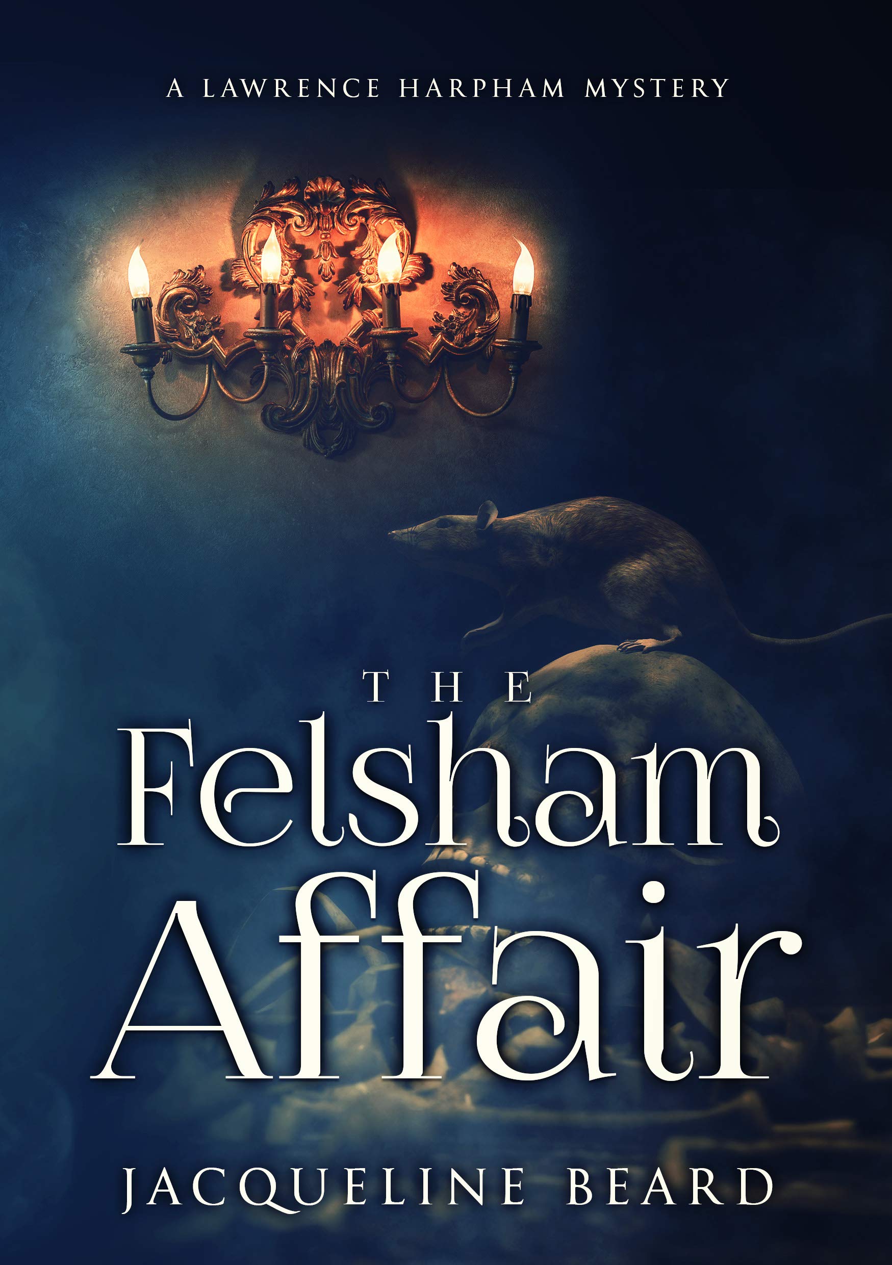 The Felsham Affair (Lawrence Harpham Mystery #4) by Jacqueline Beard ...