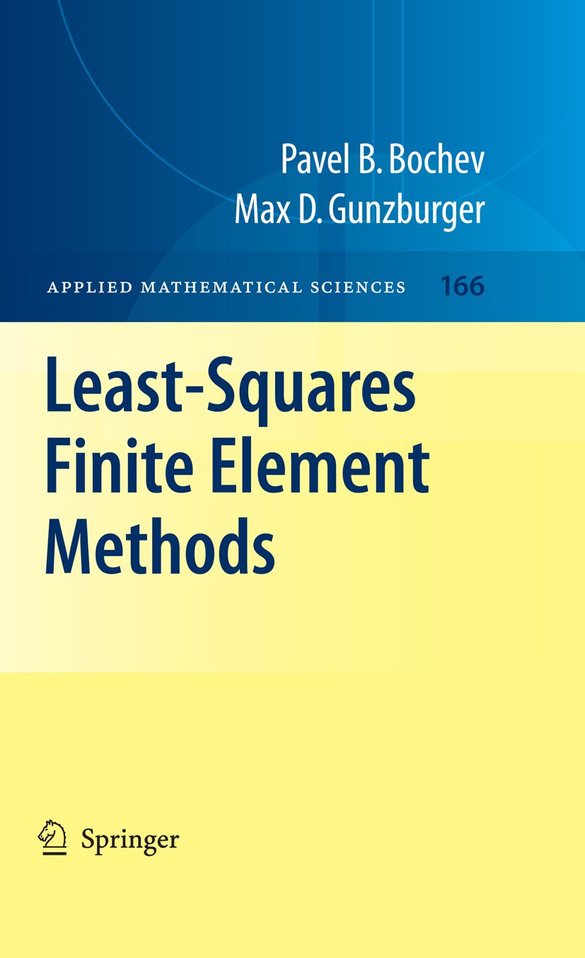 Least-Squares Finite Element Methods by Pavel B. Bochev | Goodreads