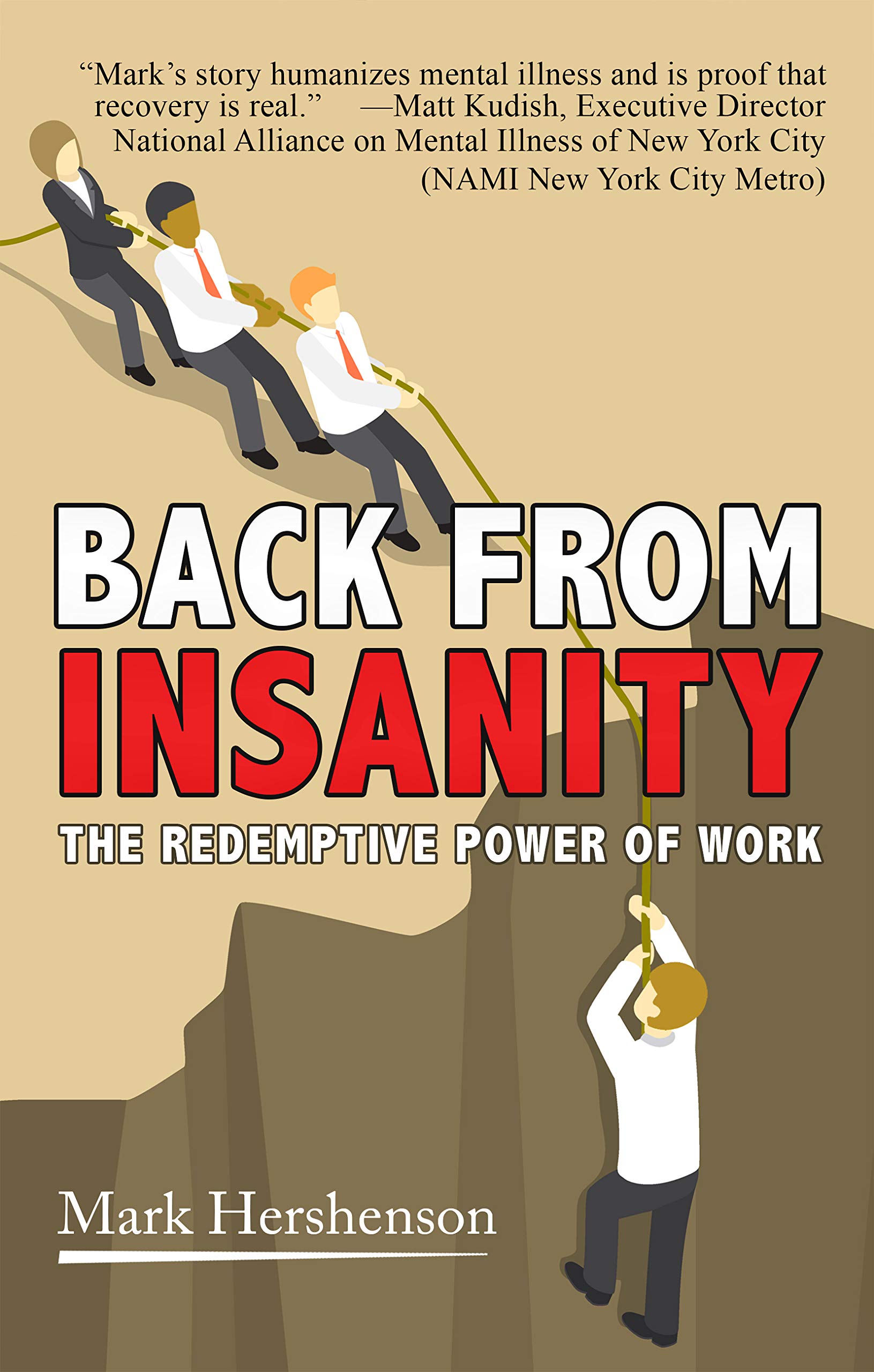 BACK FROM INSANITY: THE REDEMPTIVE POWER OF WORK by Mark Hershenson ...