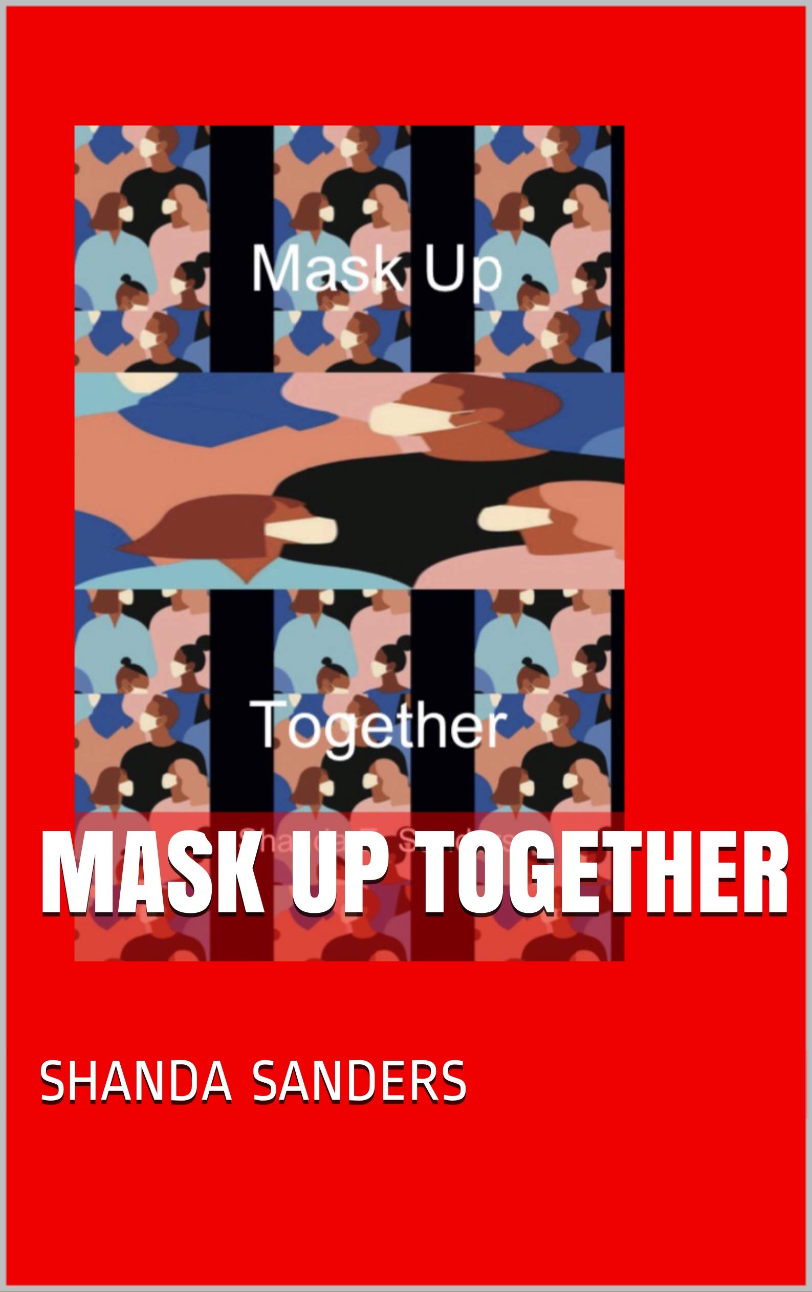 Mask Up Together by Shanda Sanders | Goodreads