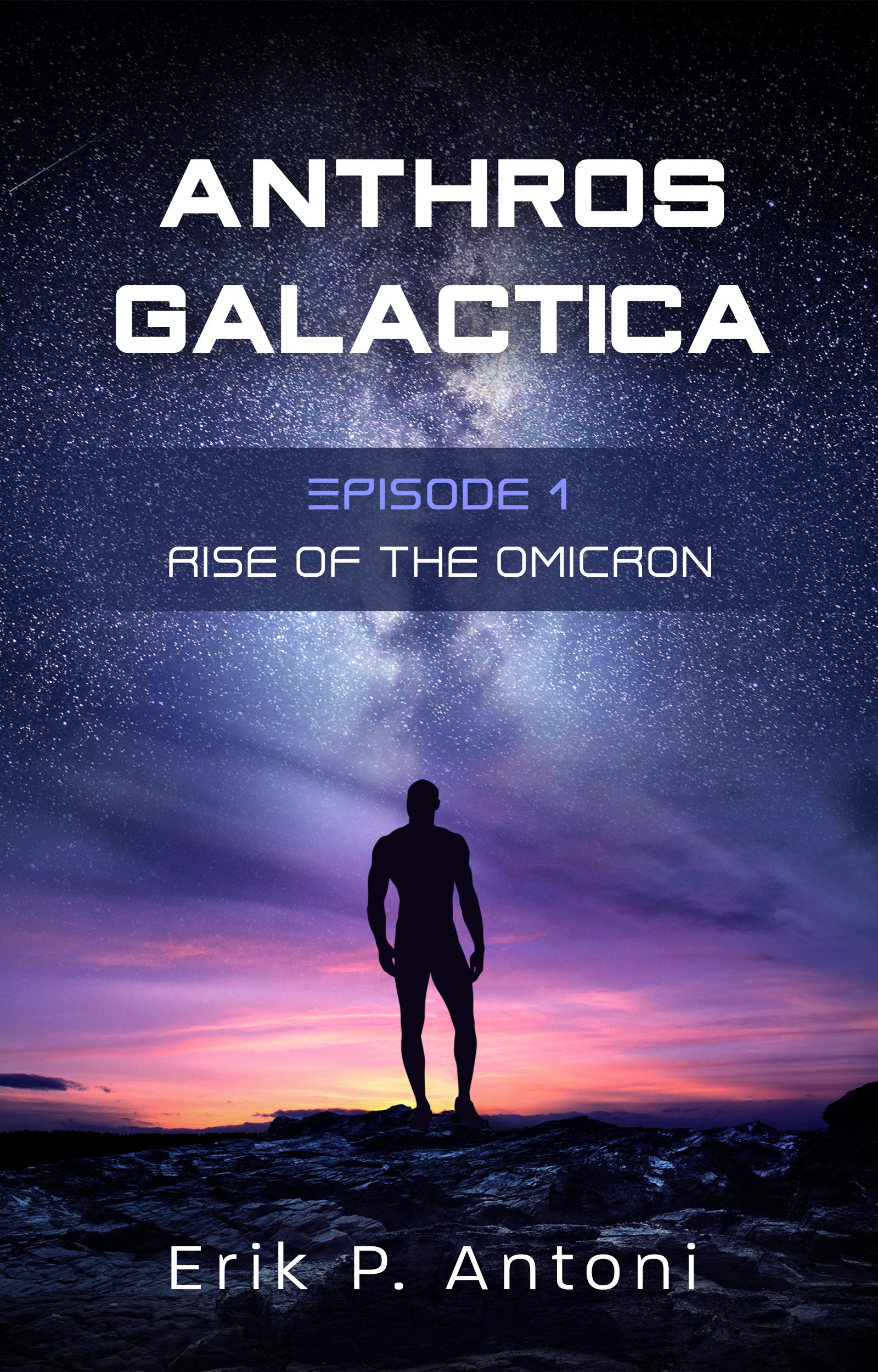 Anthros Galactica - Rise of the Omicron: Episode 1 by Erik P. Antoni ...