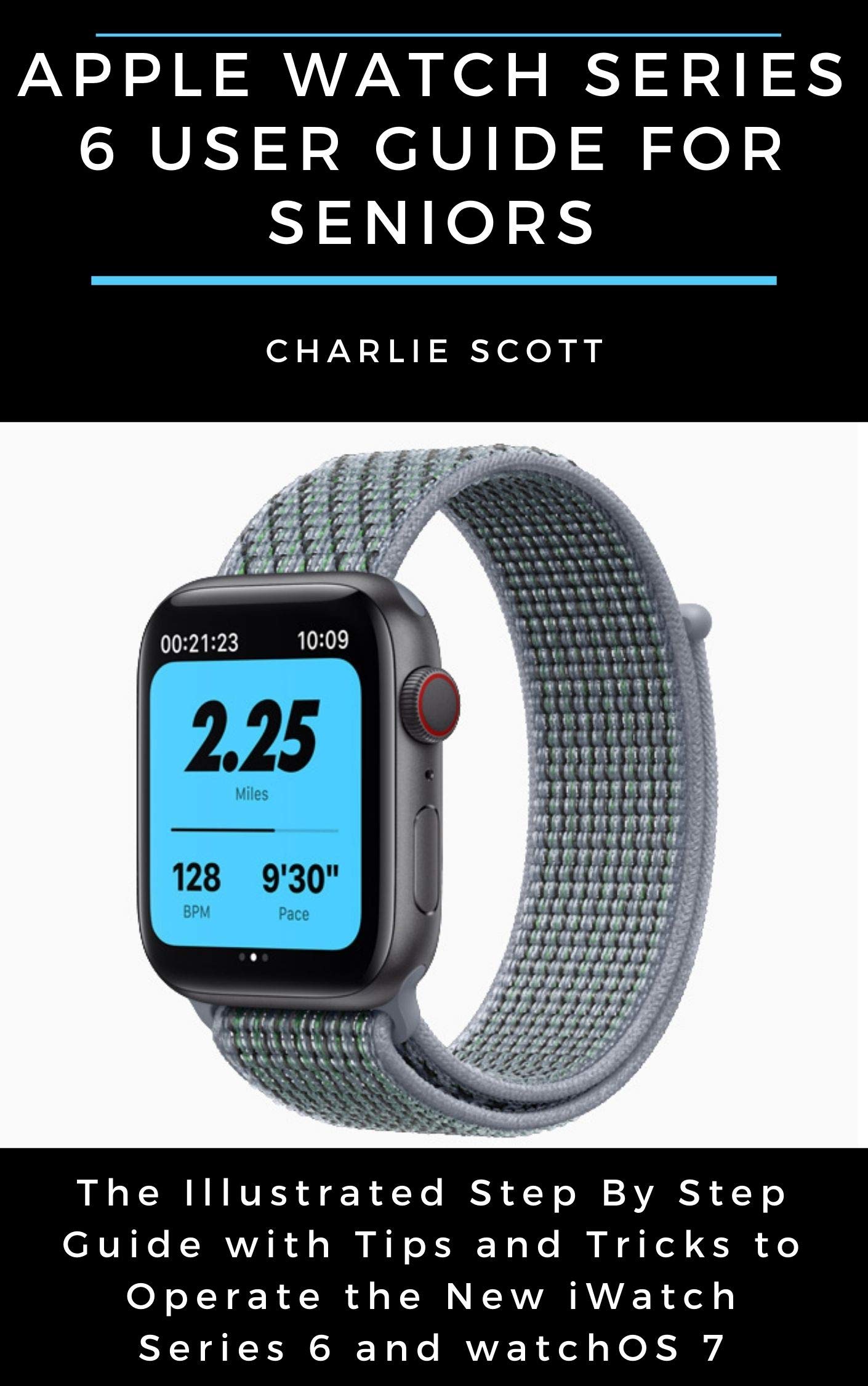 Apple Watch Series 6 User Guide for Seniors: The Illustrated Step By ...