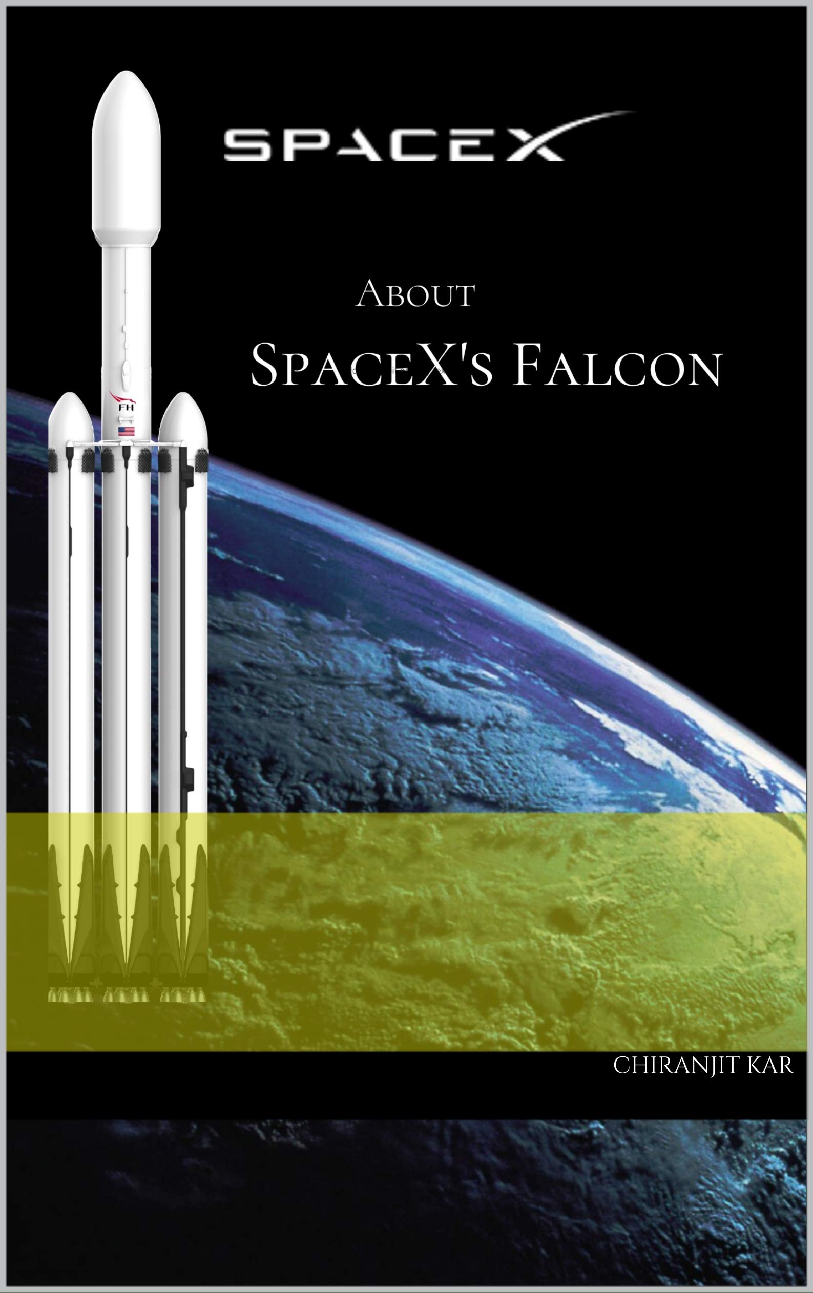 SpaceX-Falcon Launch Vehicle by Chiranjit kar | Goodreads
