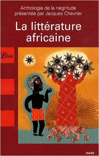 La Littérature africaine: anthologie de la négritude by Jacques ...