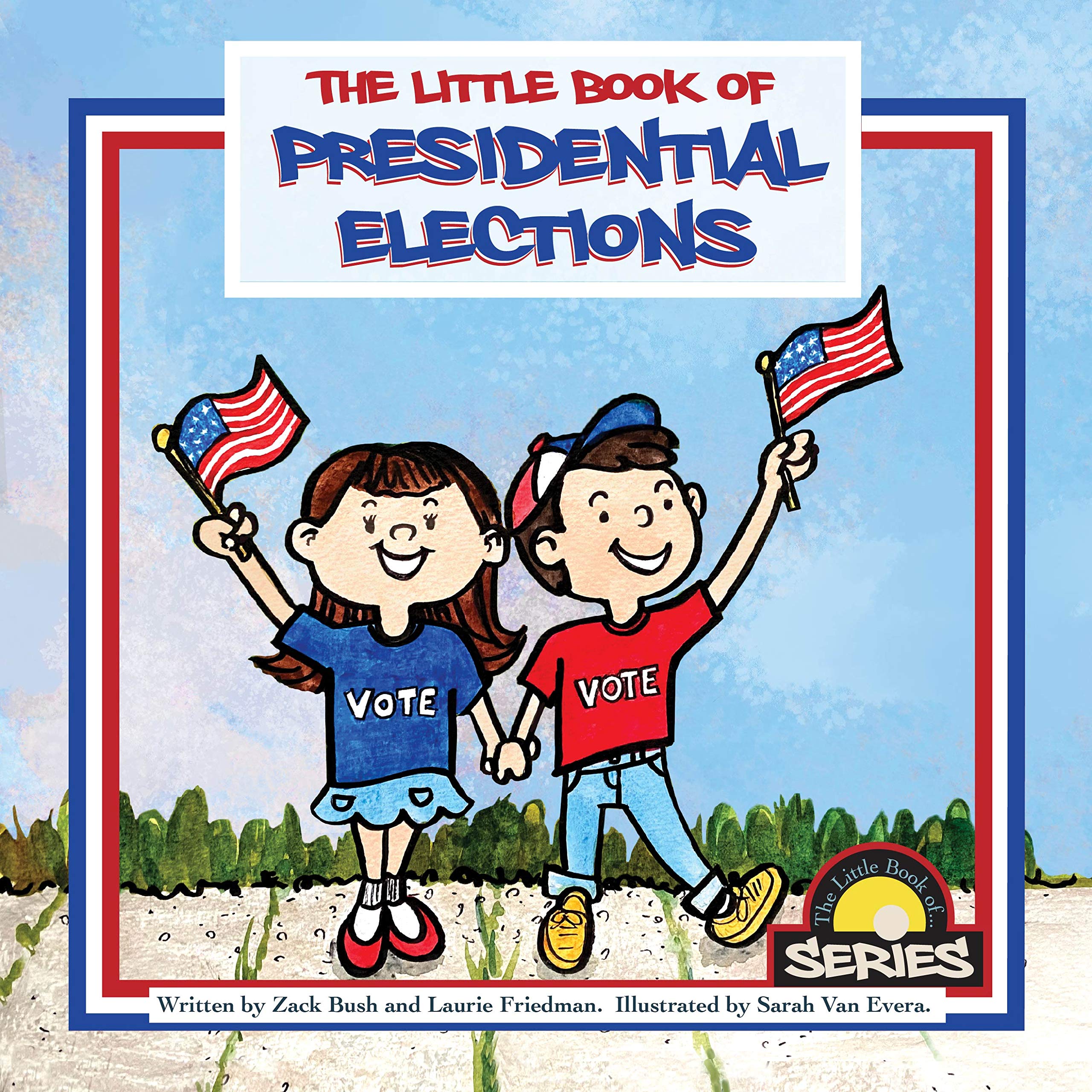 The Little Book of Presidential Elections: by Zack Bush | Goodreads