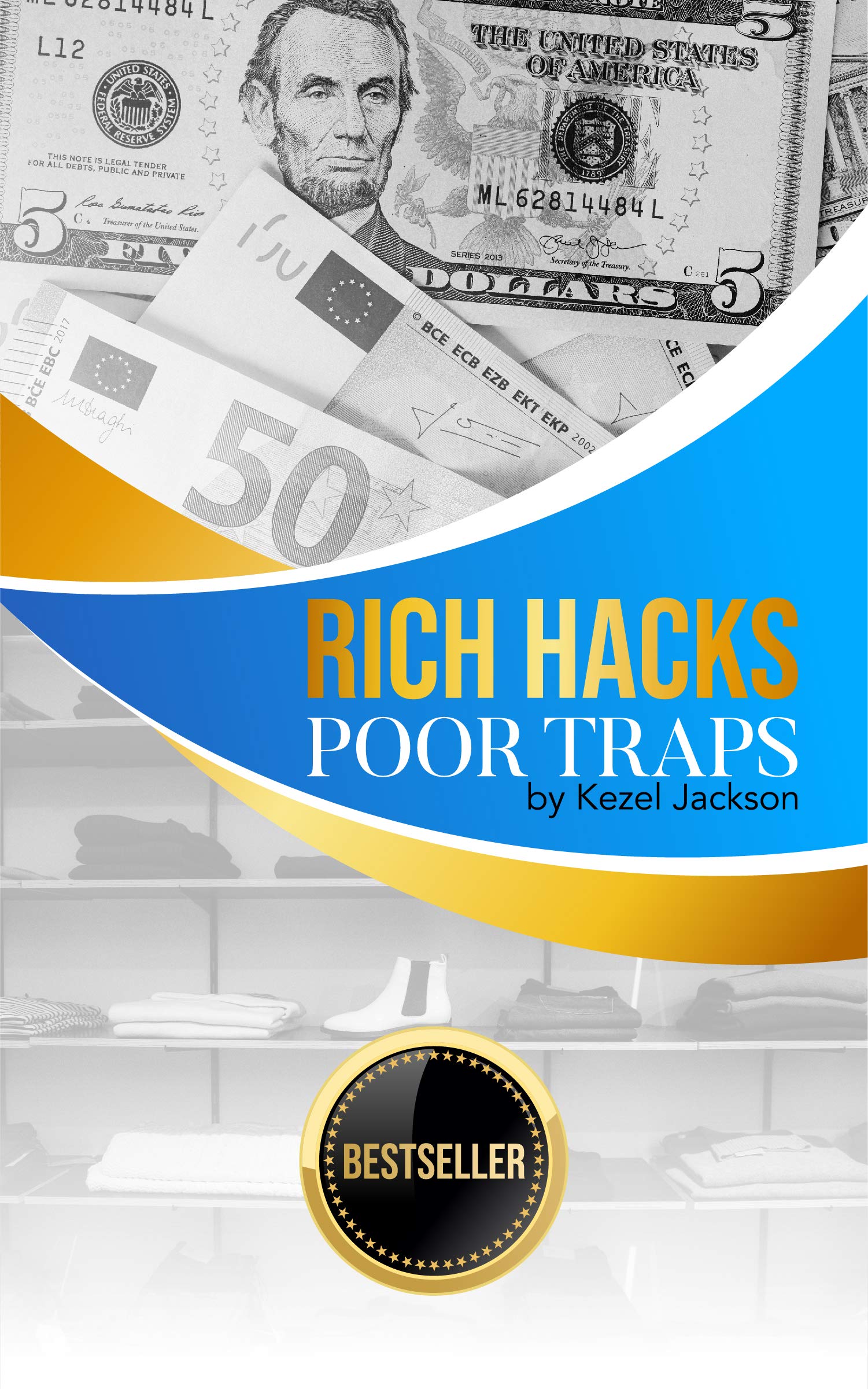 Rich Hacks Poor Traps: How to beat the system by Kezel Jackson | Goodreads
