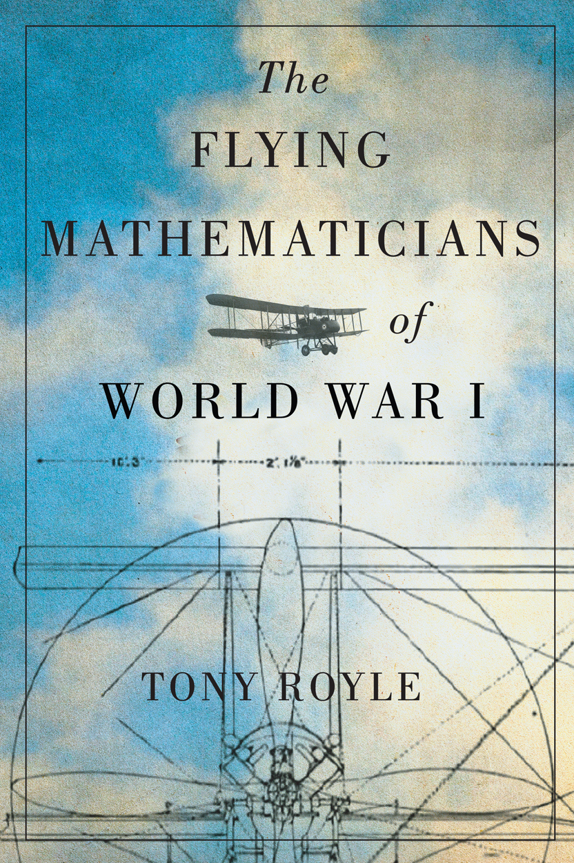 The Flying Mathematicians of World War I by Tony Royle | Goodreads