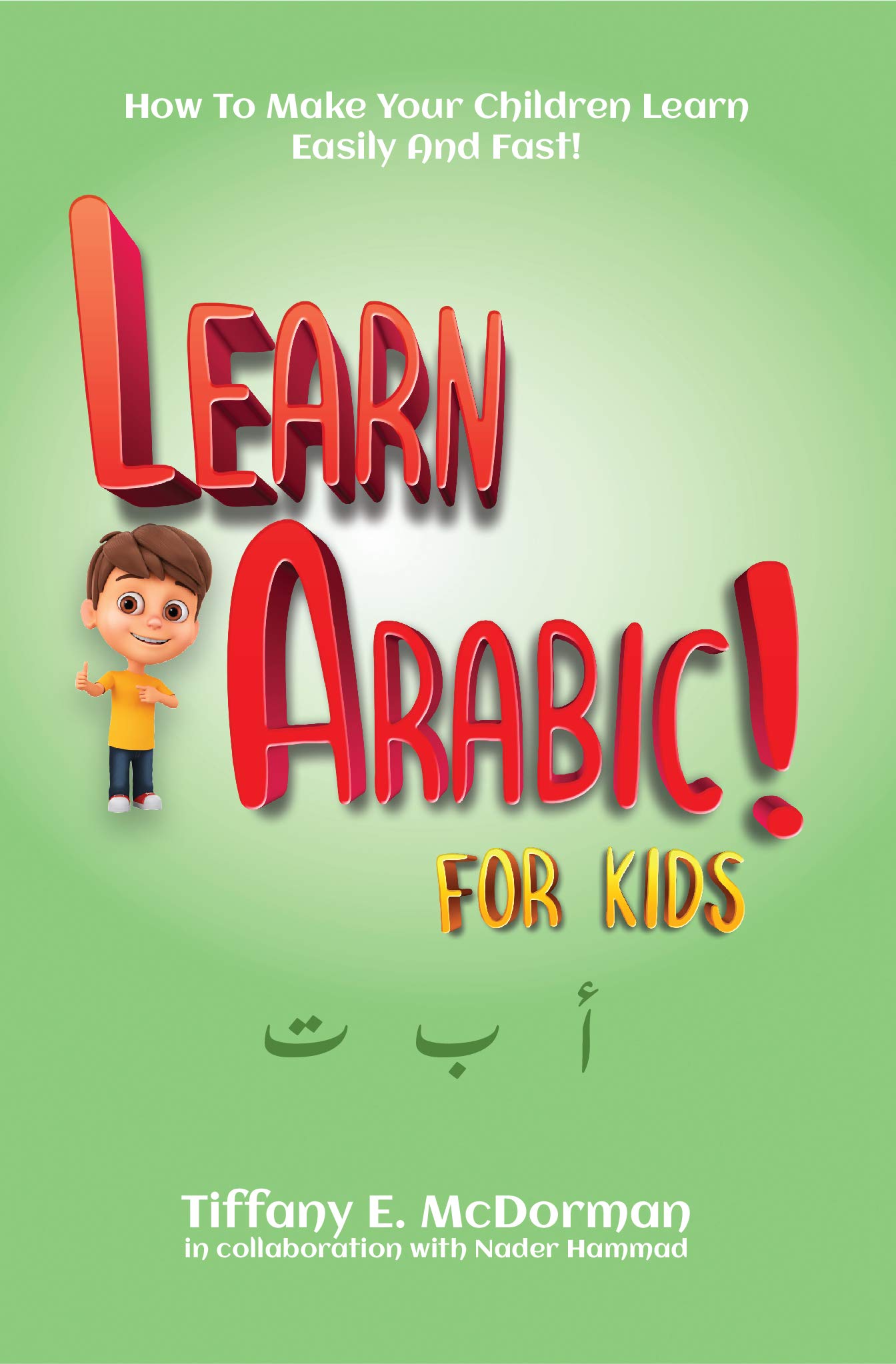 Learn Arabic! For kids: How To Make Your Children Learn Easily And Fast ...