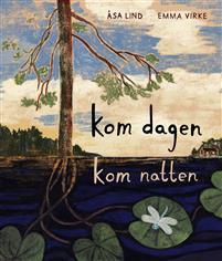 Kom dagen, kom natten by Åsa Lind | Goodreads