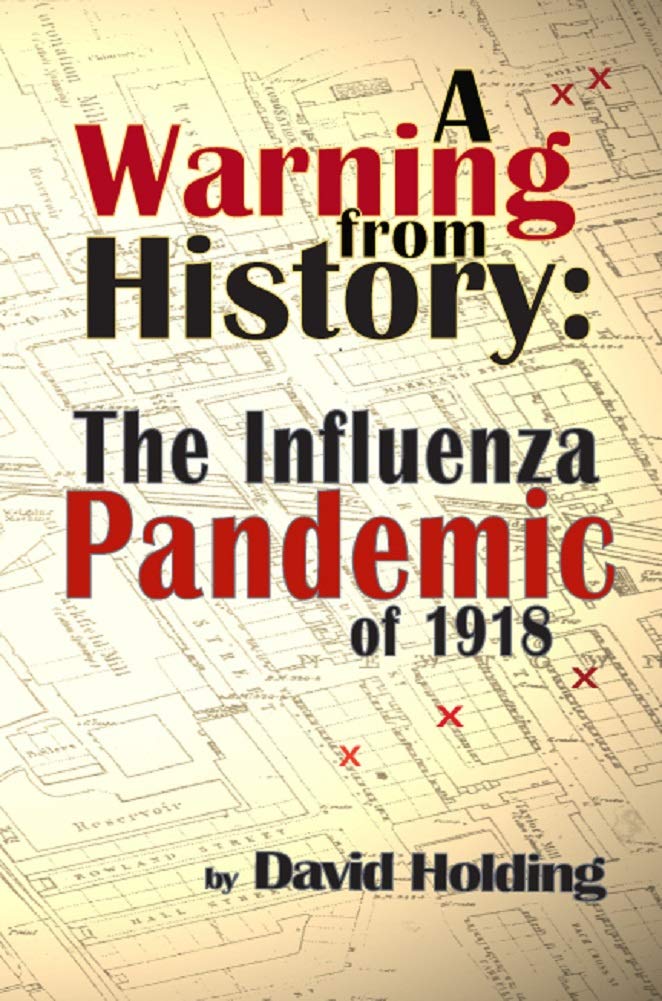 A Warning from History: The Influenza Pandemic of 1918-1919 by David ...