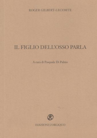 Il figlio dell'osso parla by Roger Gilbert-Lecomte | Goodreads