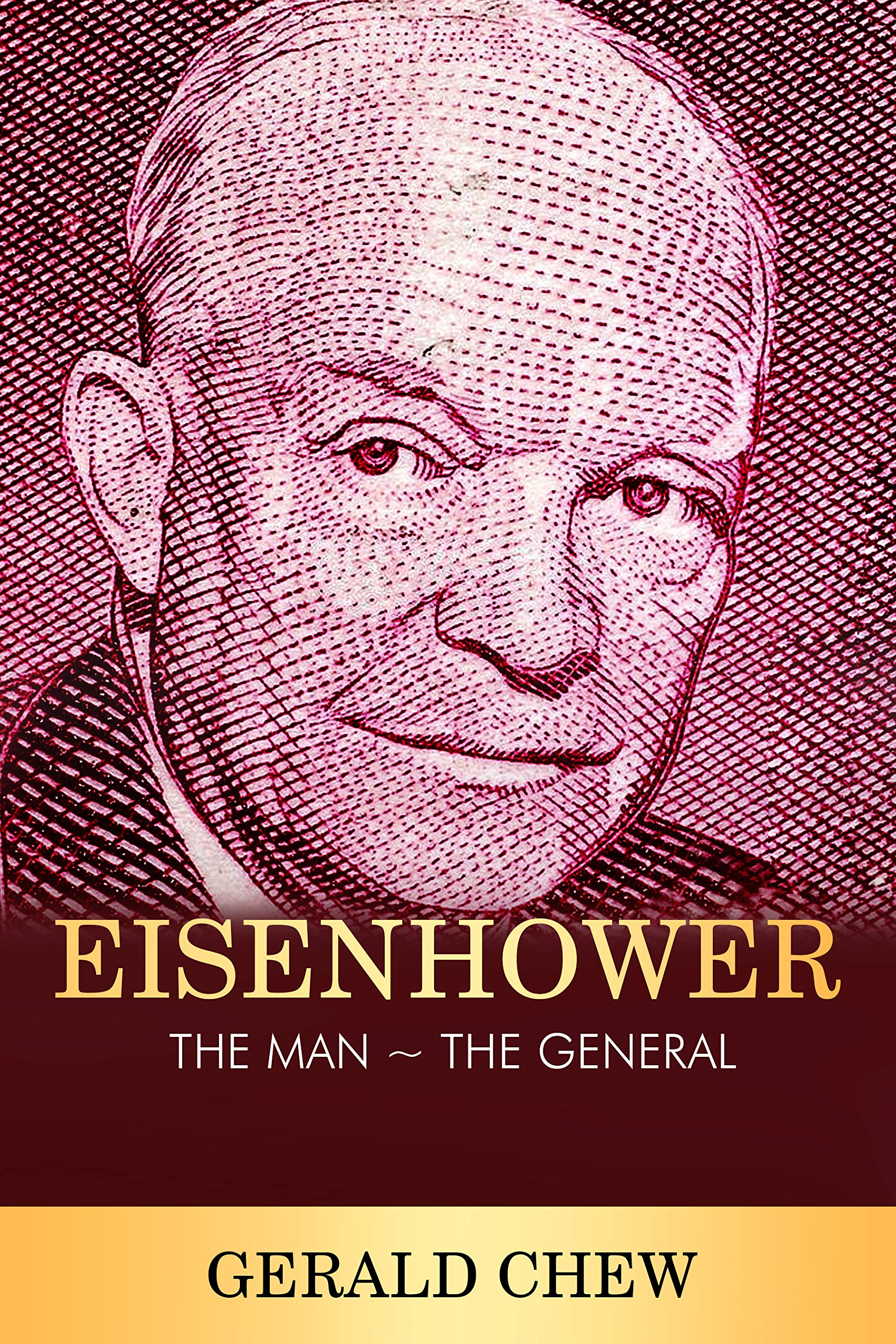 Eisenhower: The Man ~ The General by Gerald Chew | Goodreads