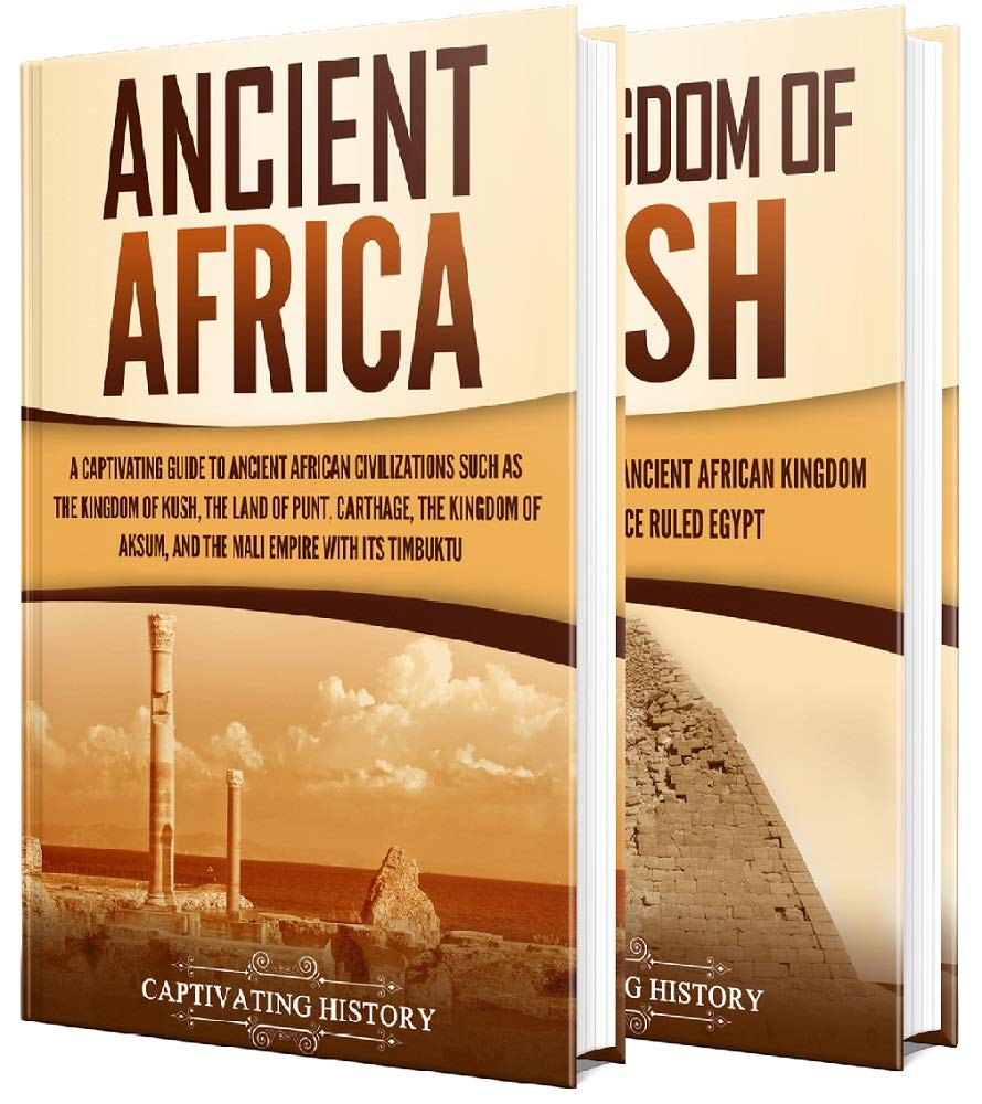 Ancient African Kingdoms: A Captivating Guide to Civilizations of ...