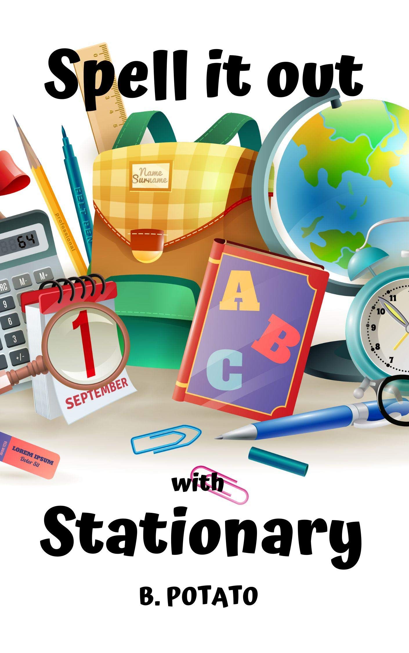 Spell It Out With Stationary: Book for Kids Age 3-8, Boys or Girls ...