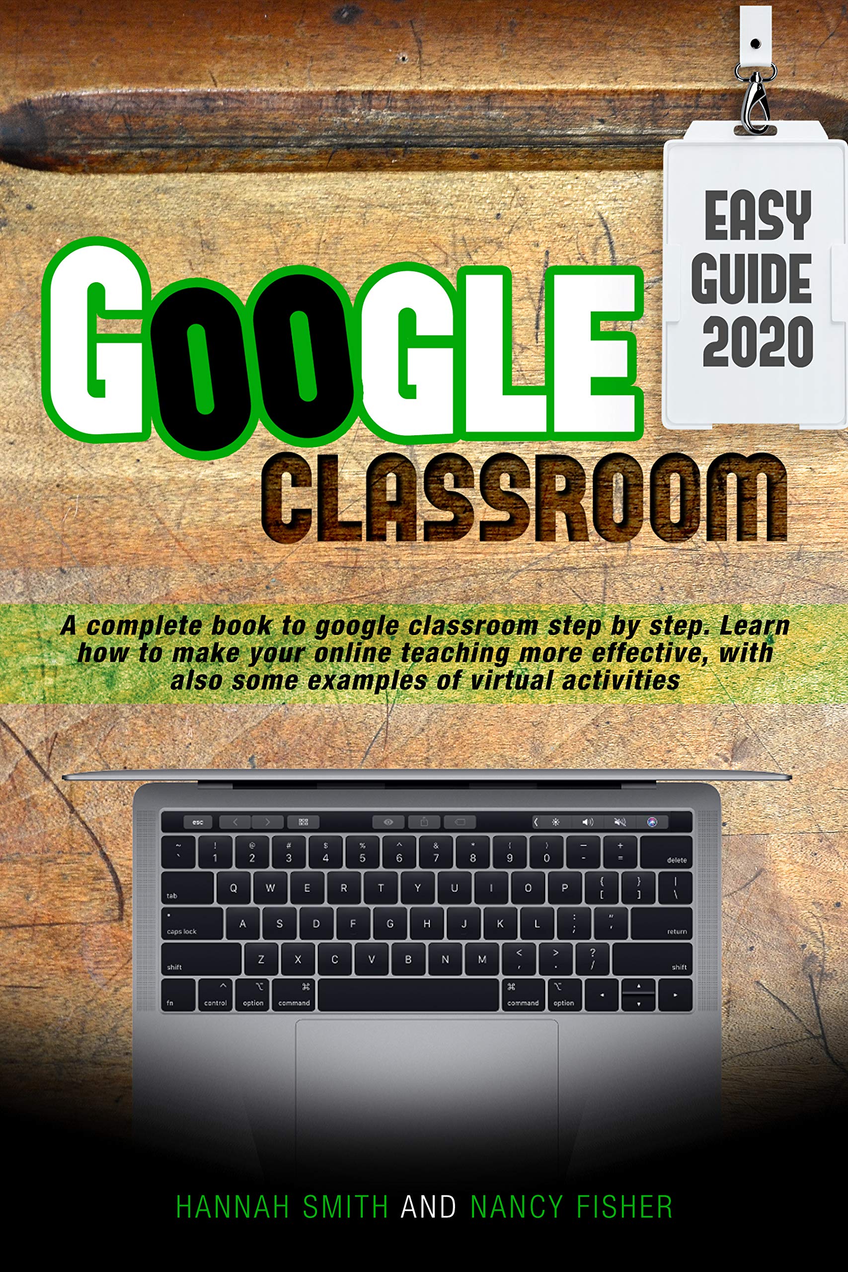 GOOGLE CLASSROOM 2020 AN EASY GUIDE : A complete book to google ...