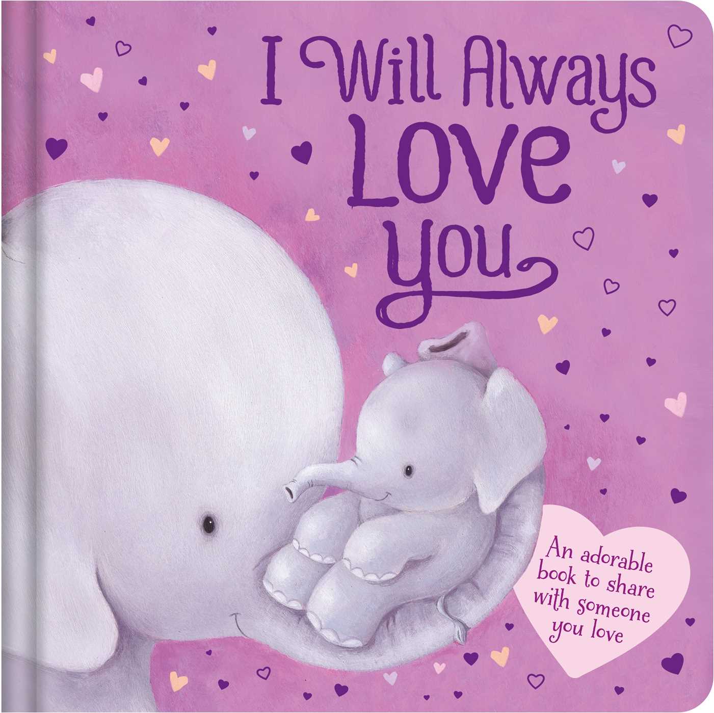 I Will Always Love You: Padded Board Book by Igloo Books | Goodreads