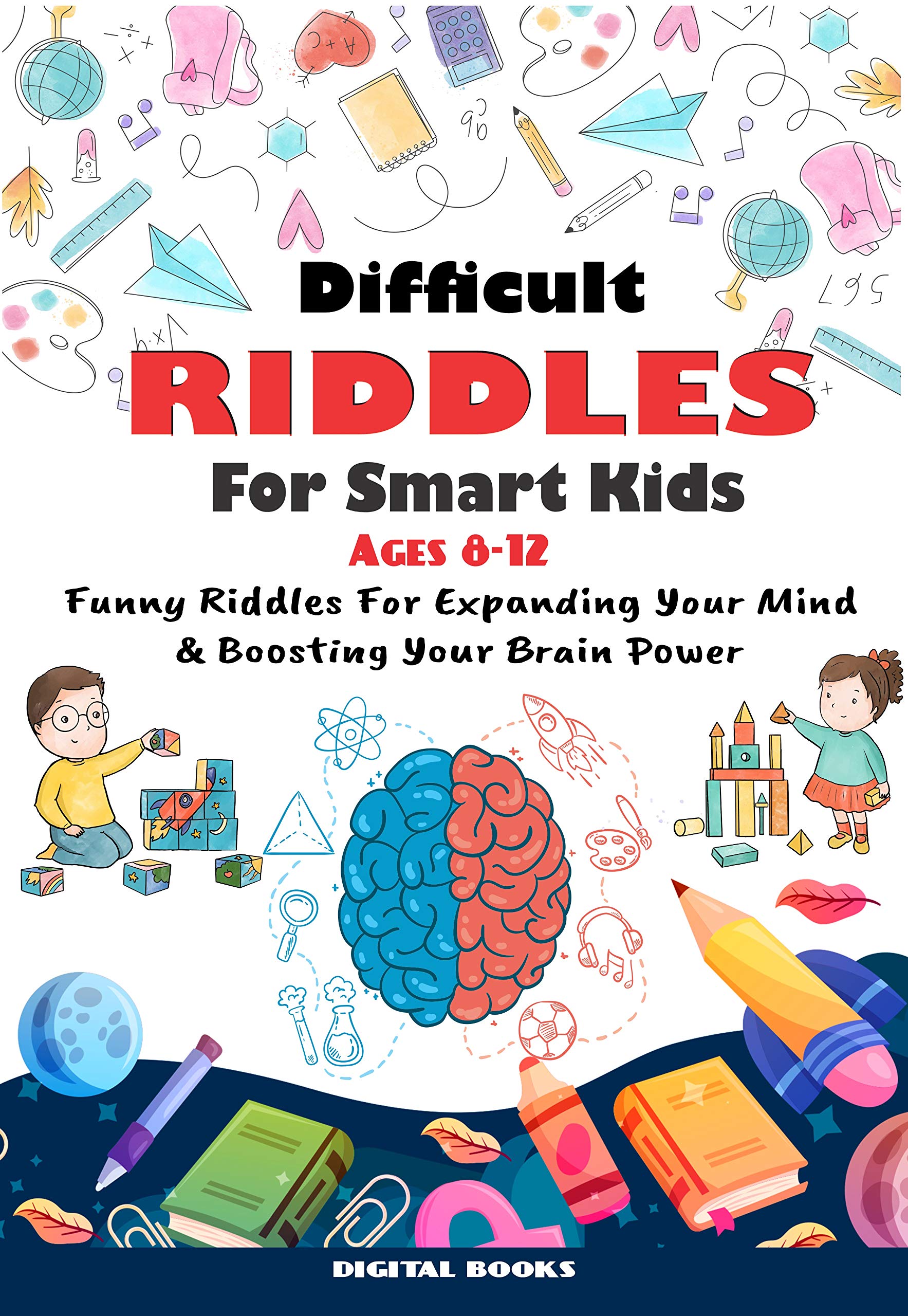 DIFFICULT RIDDLES FOR SMART KIDS: 400 Difficult Riddles And Brain ...