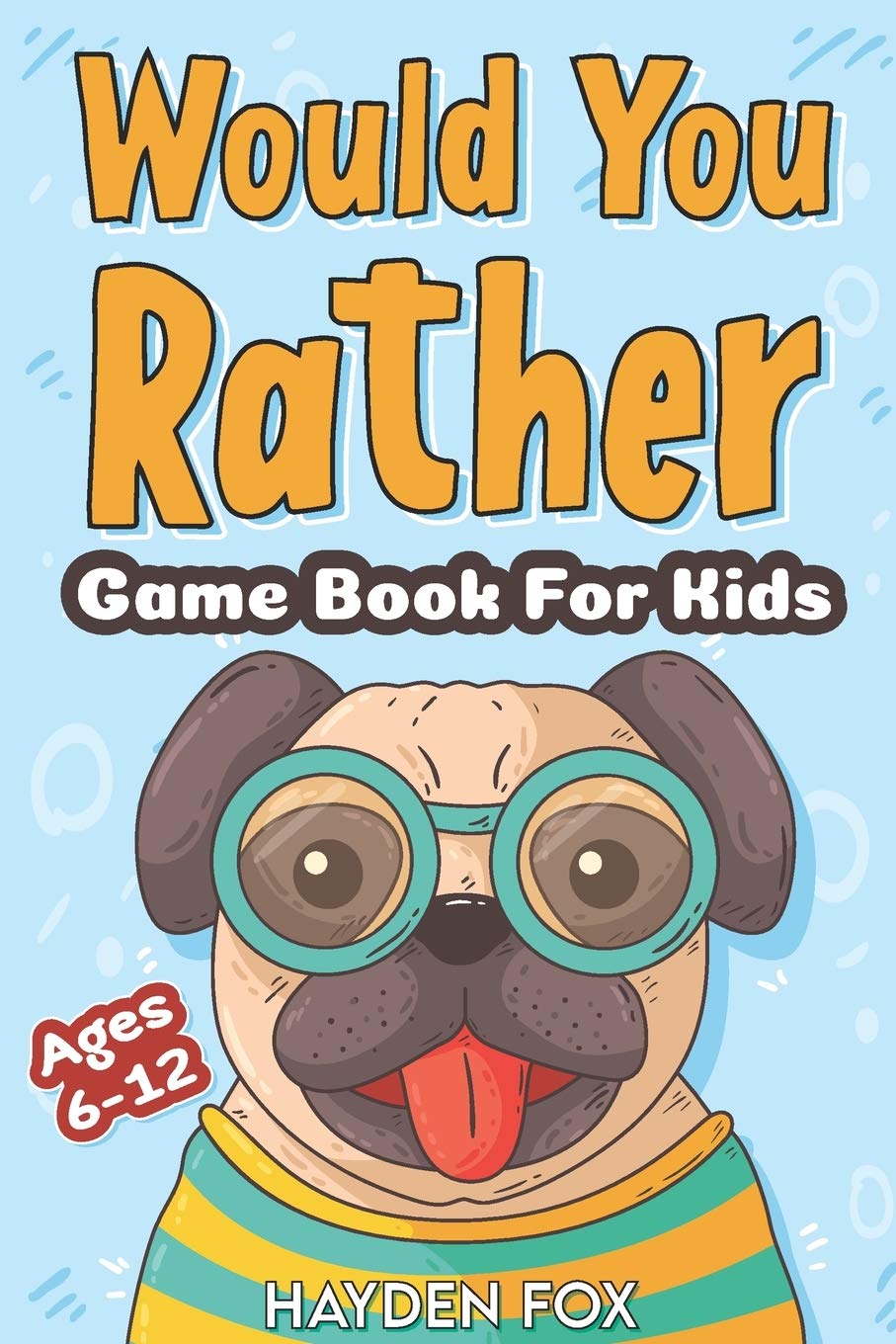 Would You Rather Game Book For Kids Ages 6-12: A Hilariously Fun ...