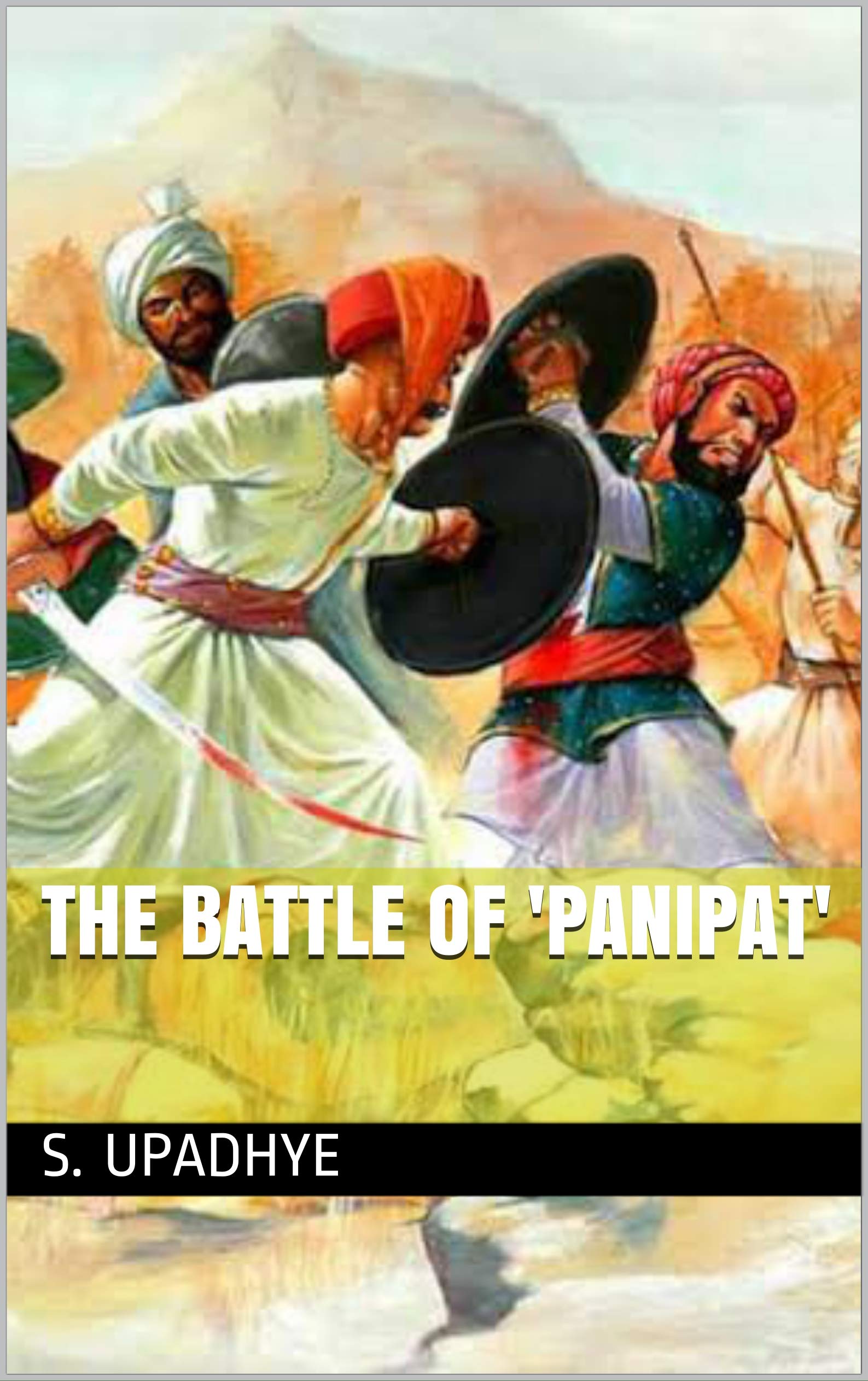 THE BATTLE OF 'PANIPAT' by S. Upadhye | Goodreads