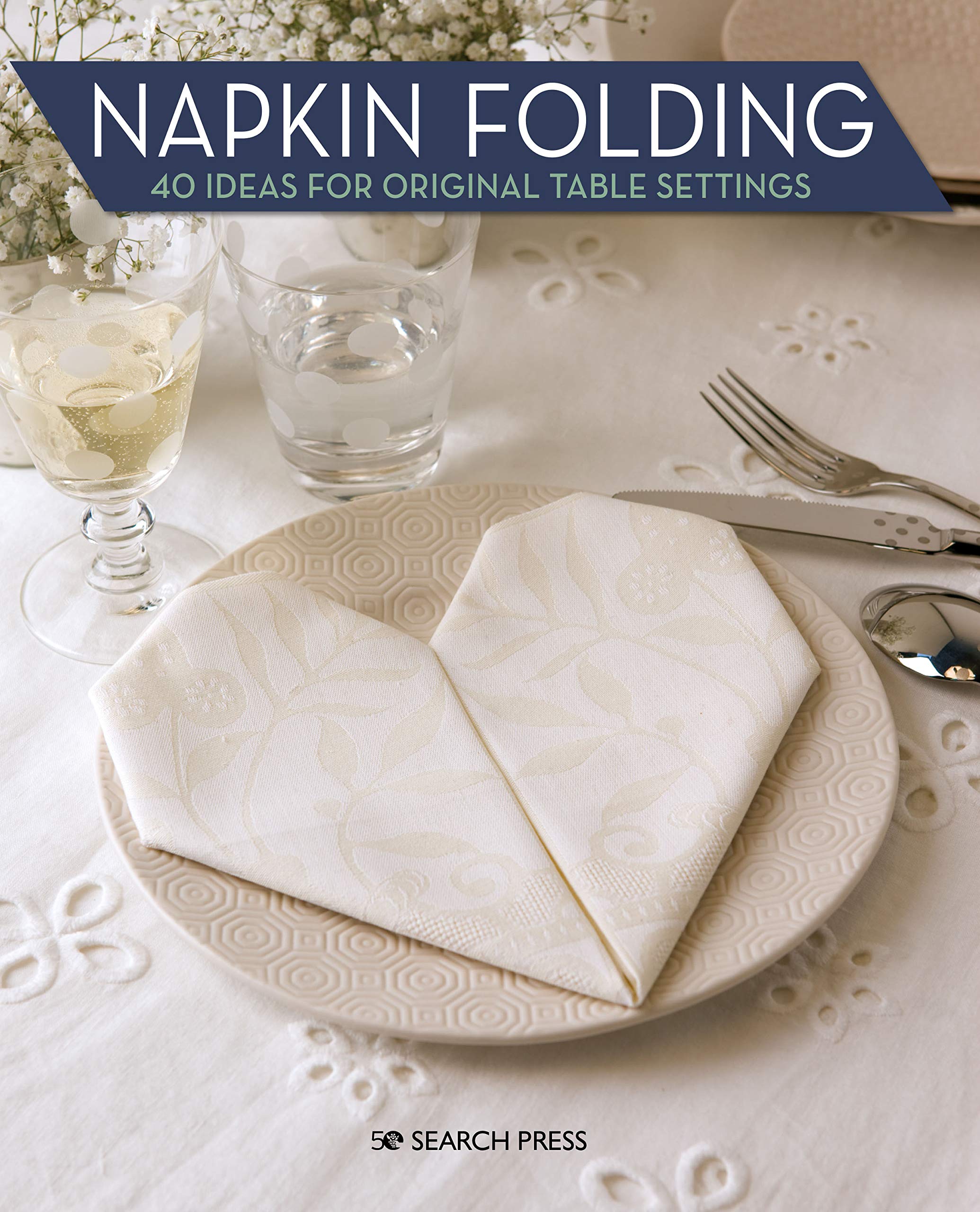 Napkin Folding: 40 ideas for original table settings by Marie Claire ...