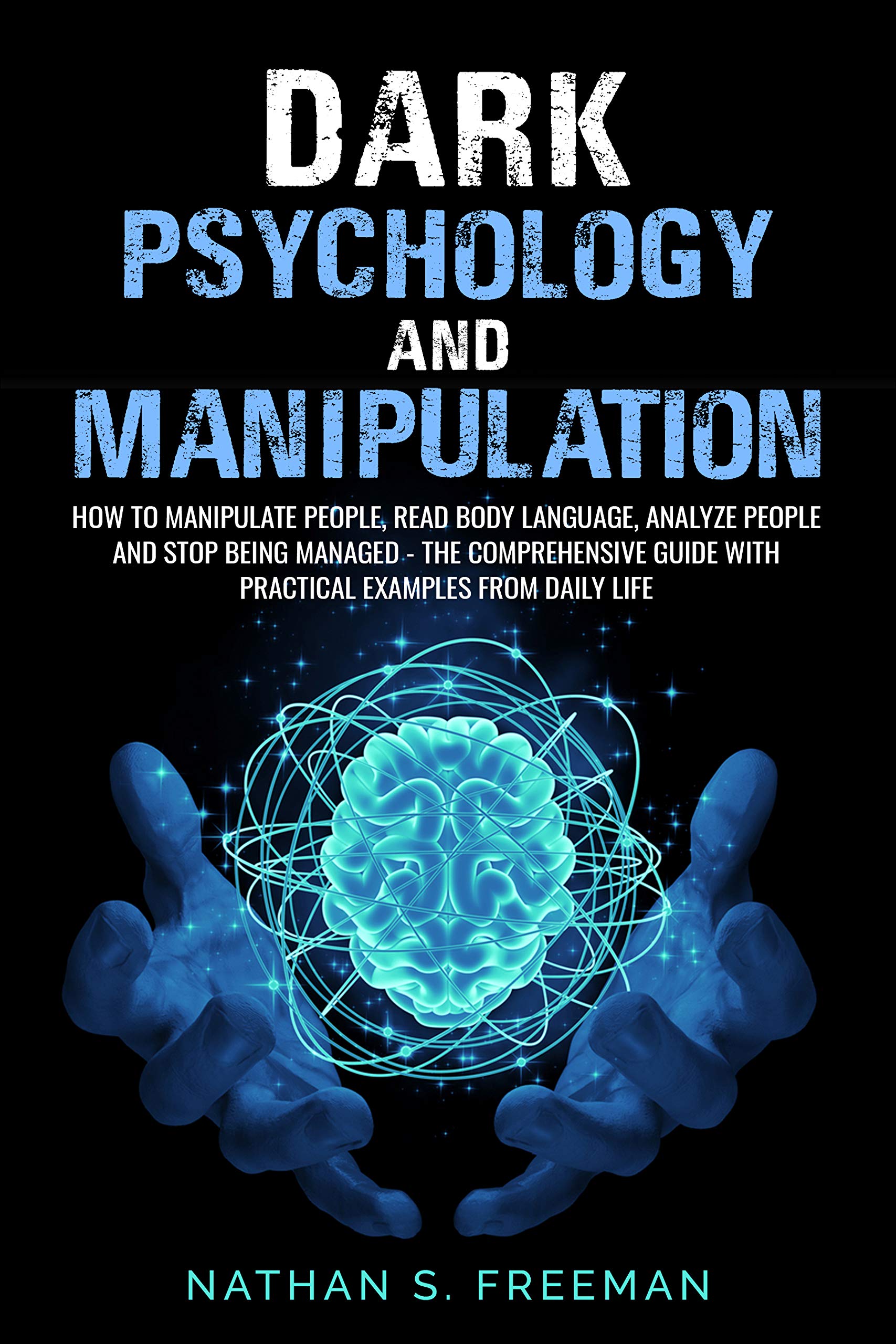 Dark Psychology and Manipulation: How to Manipulate People, Read Body ...