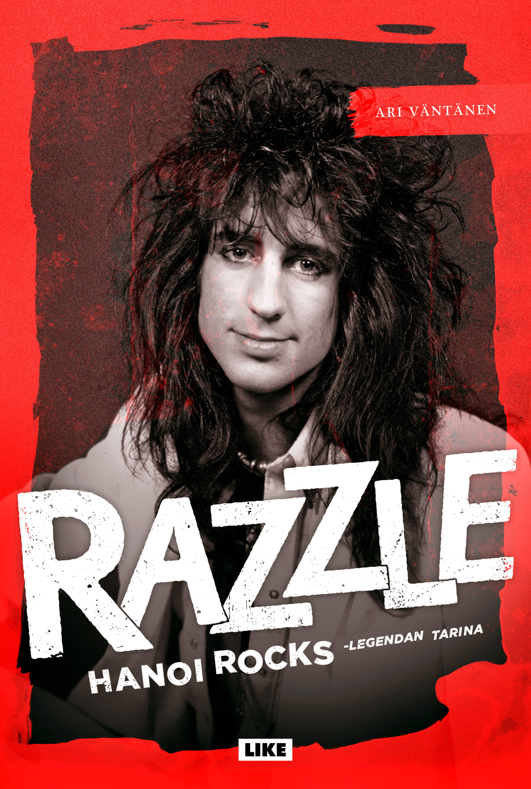 Razzle – Hanoi Rocks -legendan tarina by Ari Väntänen | Goodreads