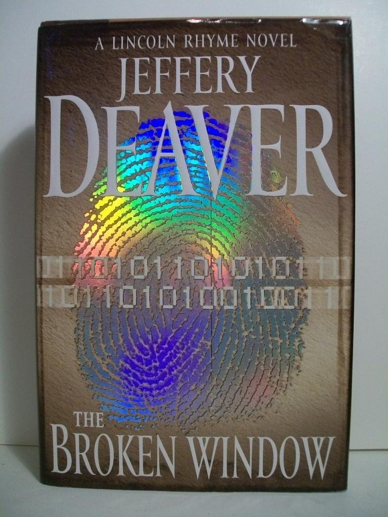 Broken WIndow, The: A Lincoln Rhyme Novel by Jeffery Deaver | Goodreads