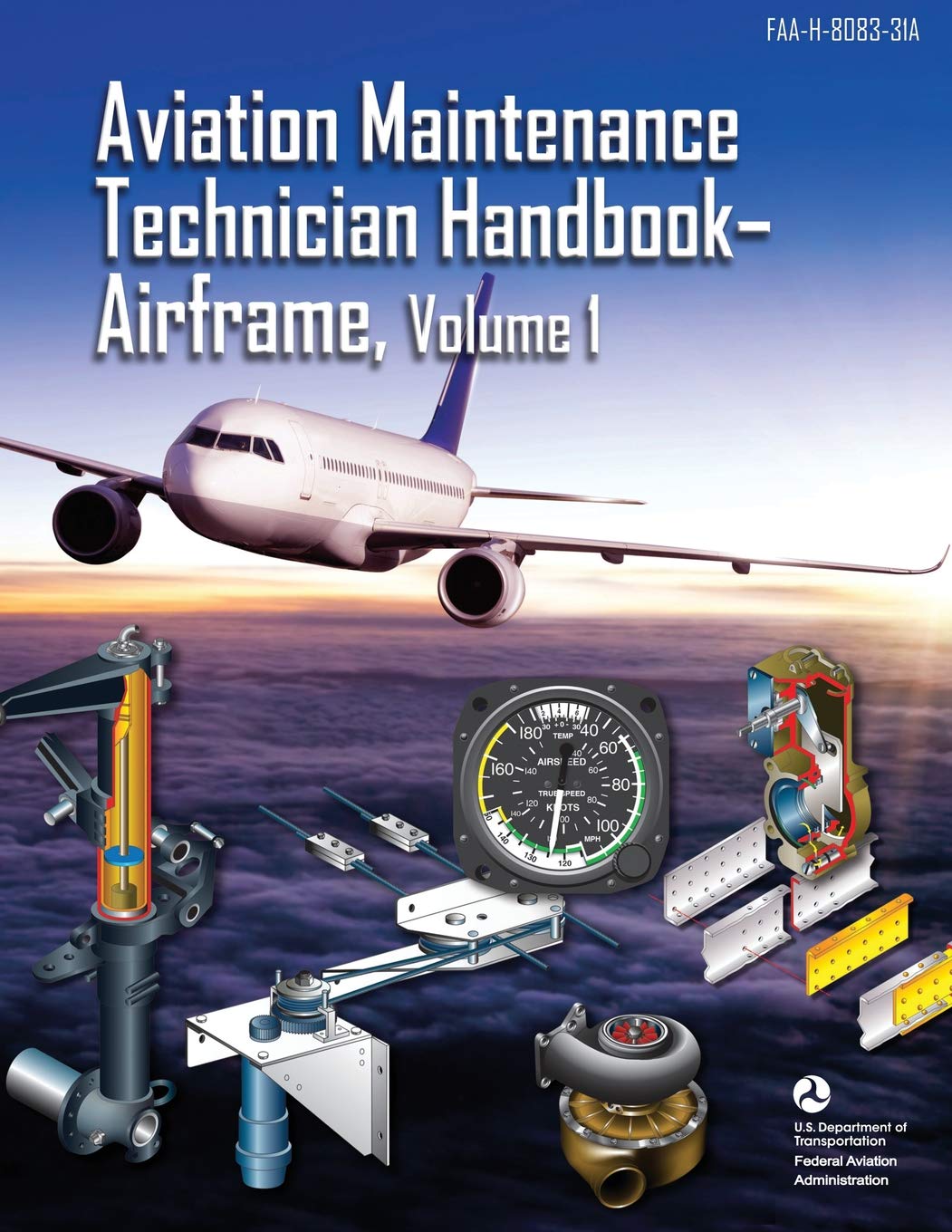 Aviation Maintenance Technician Handbook - Airframe, Volume 1: FAA-H ...