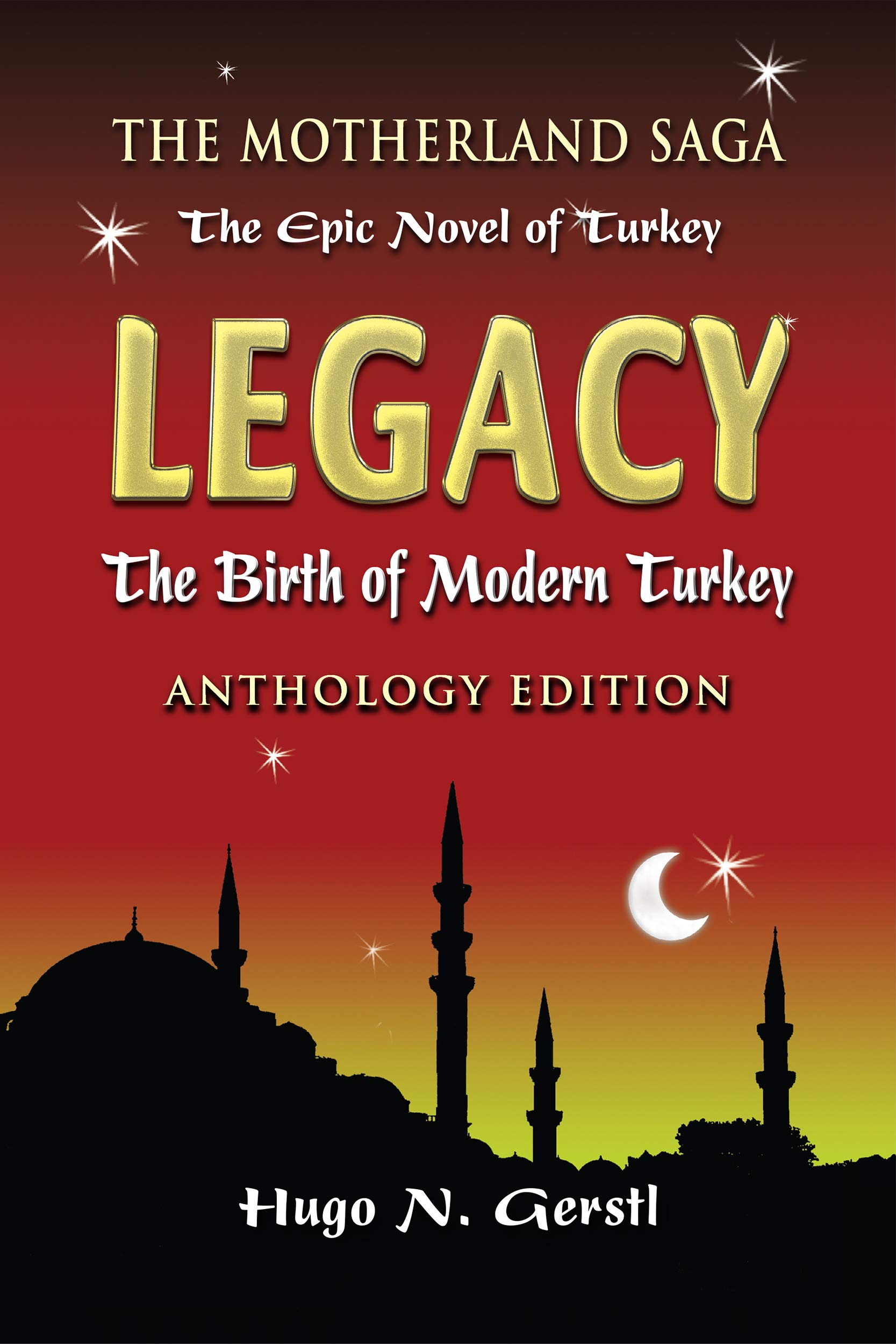Legacy: The Birth of Modern Turkey - The Motherland Saga - Anthology ...