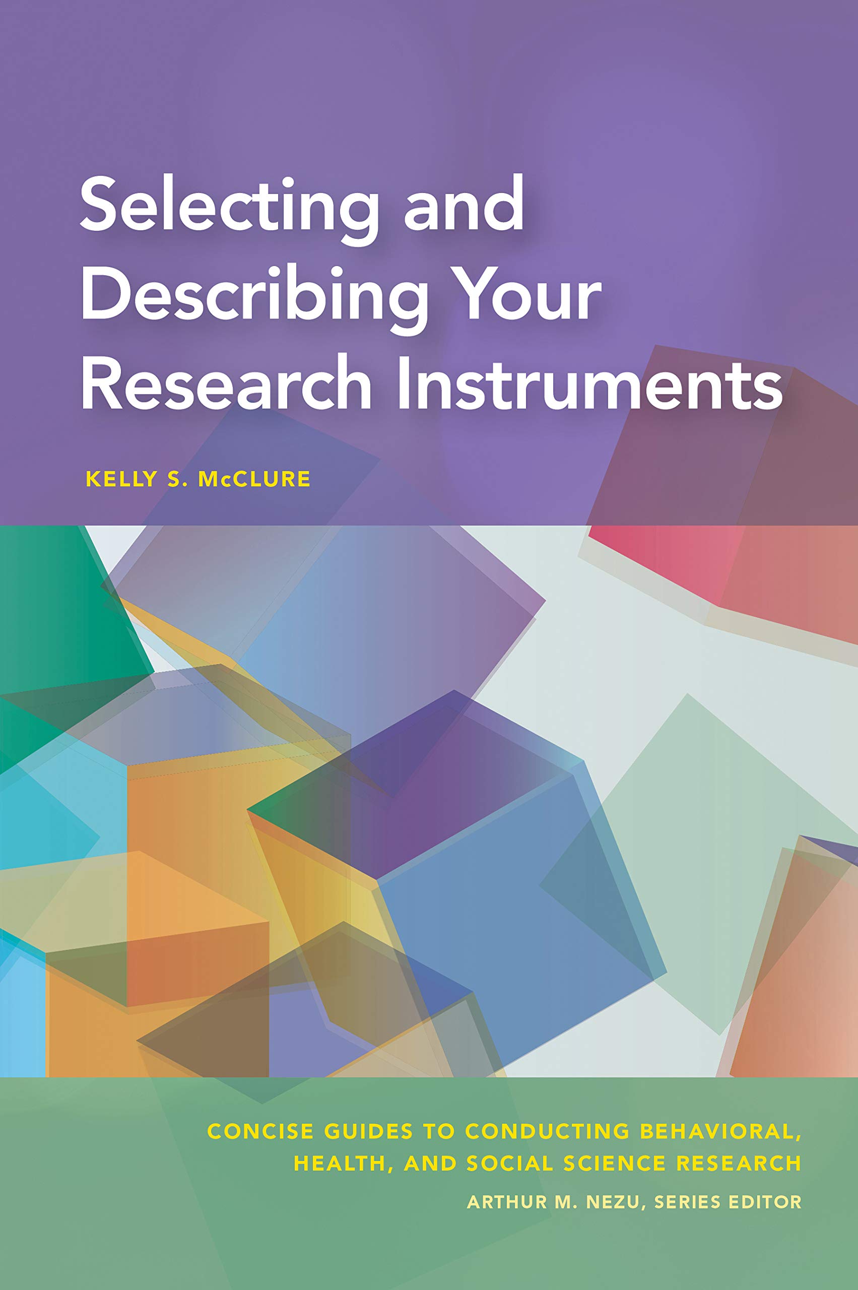 Selecting and Describing Your Research Instruments by Kelly S McClure ...
