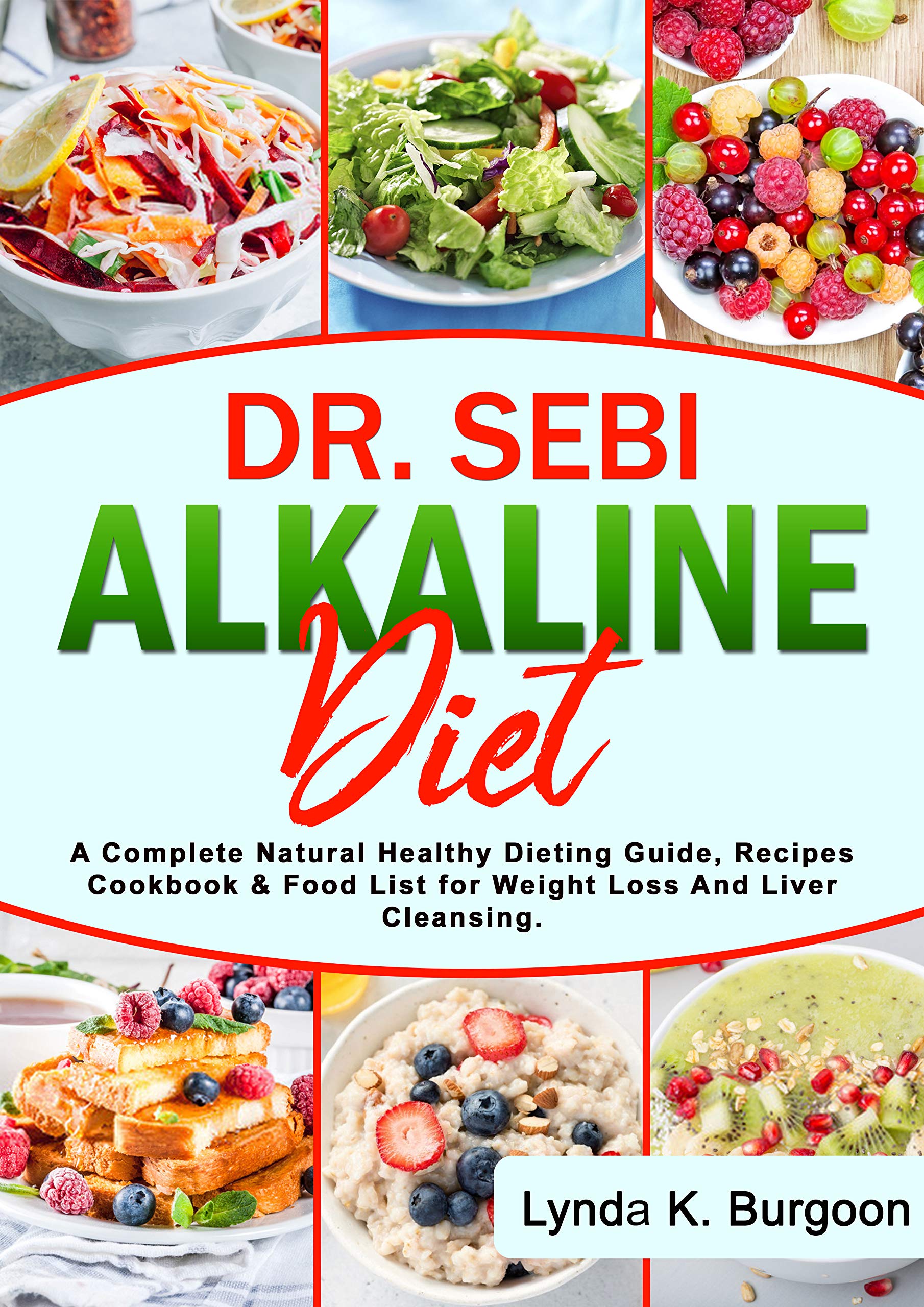 Dr. Sebi Alkaline Diet: A Complete Natural Healthy Dieting Guide ...