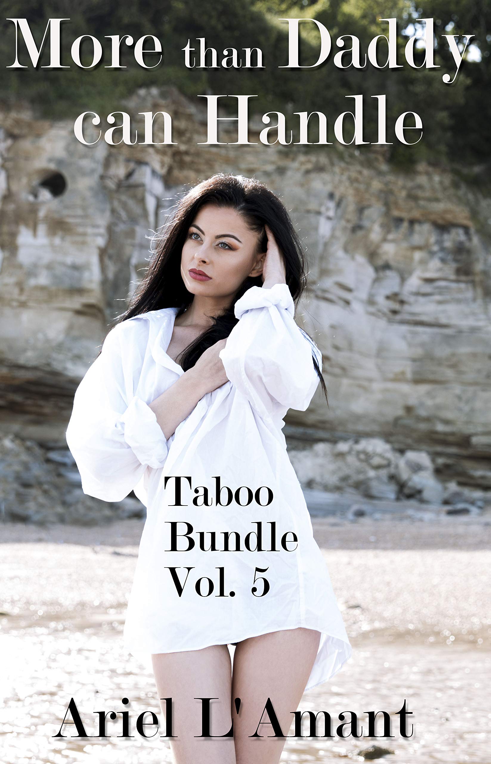 More than Daddy can Handle : Taboo Bundle Vol. 5 by Ariel L'Amant | Goodreads