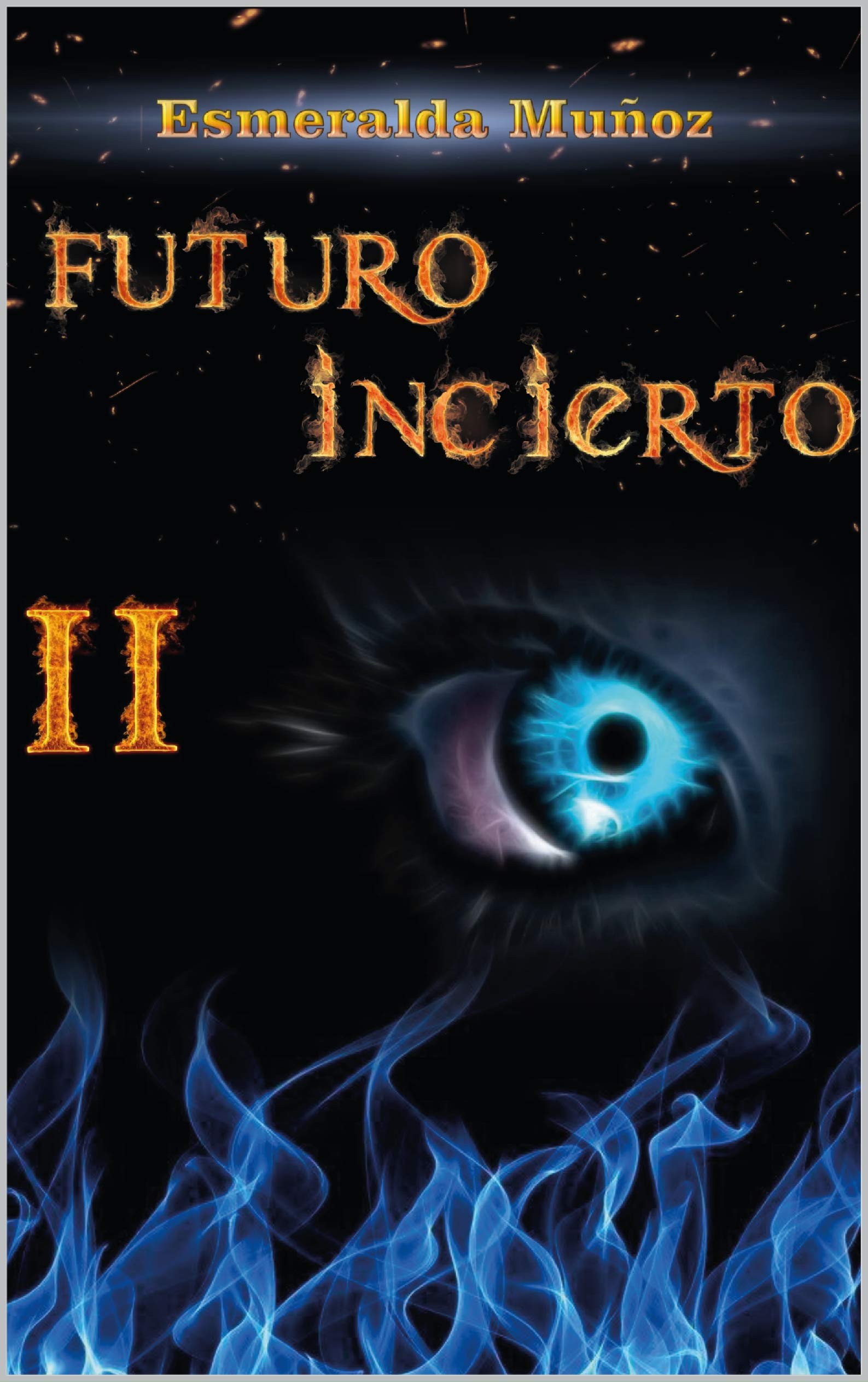 Futuro incierto II (Spanish Edition) by Esmeralda Muñoz | Goodreads