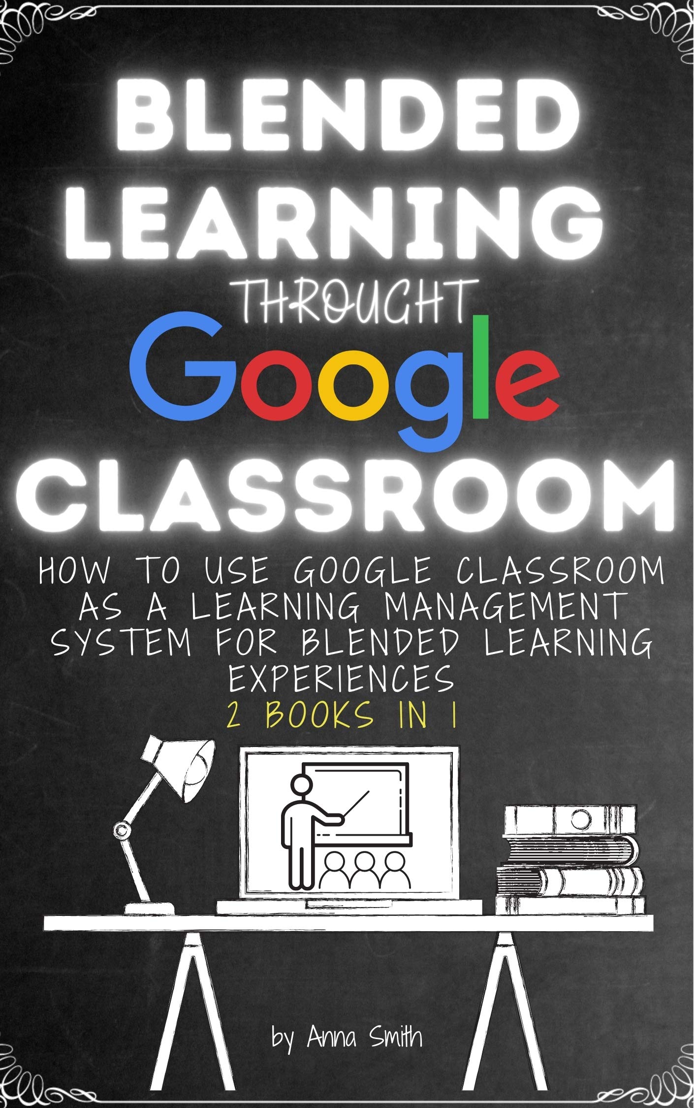 BLENDED LEARNING THROUGH GOOGLE CLASSROOM: How to use Google Classroom ...