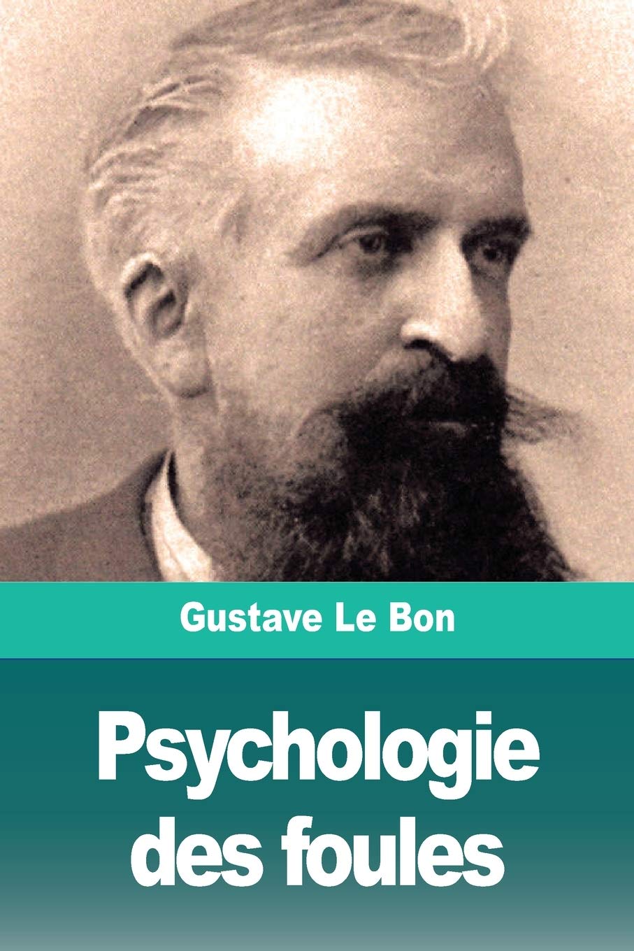 Psychologie des foules (French Edition) by Gustave Le Bon | Goodreads