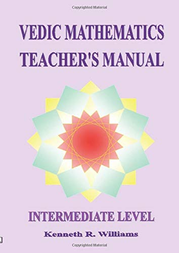 Vedic Mathematics Teacher's Manual - Intermediate Level by Mr Kenneth ...