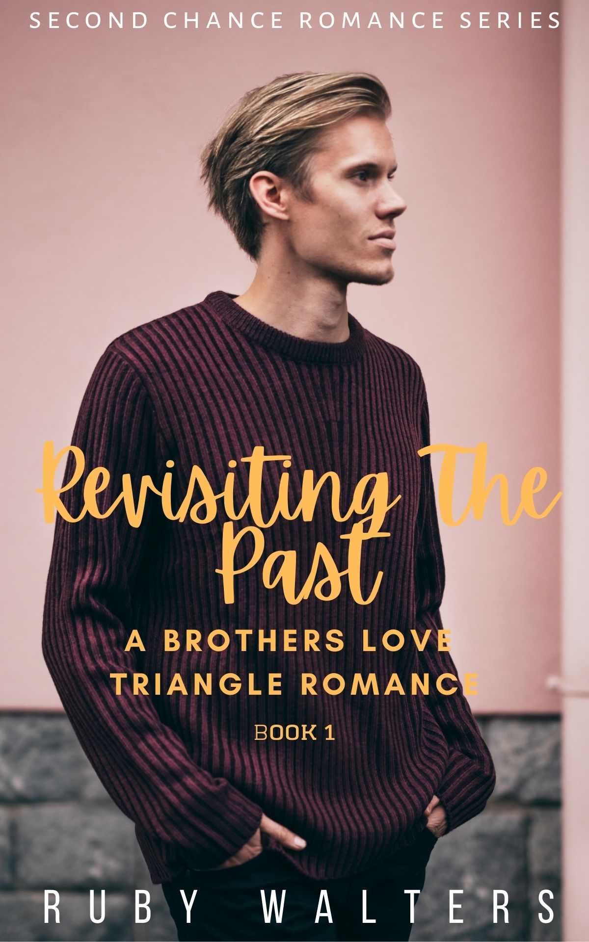 Revisiting The Past:A Brothers Love Triangle Second Chance Romance by ...