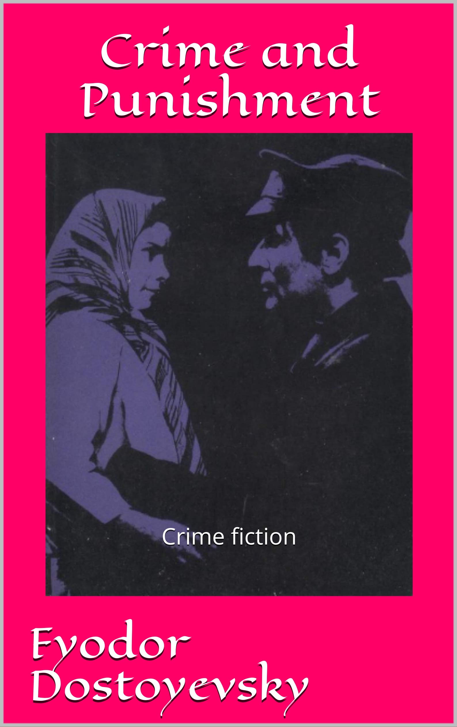 Crime and Punishment by Fyodor Dostoyevsky | Goodreads