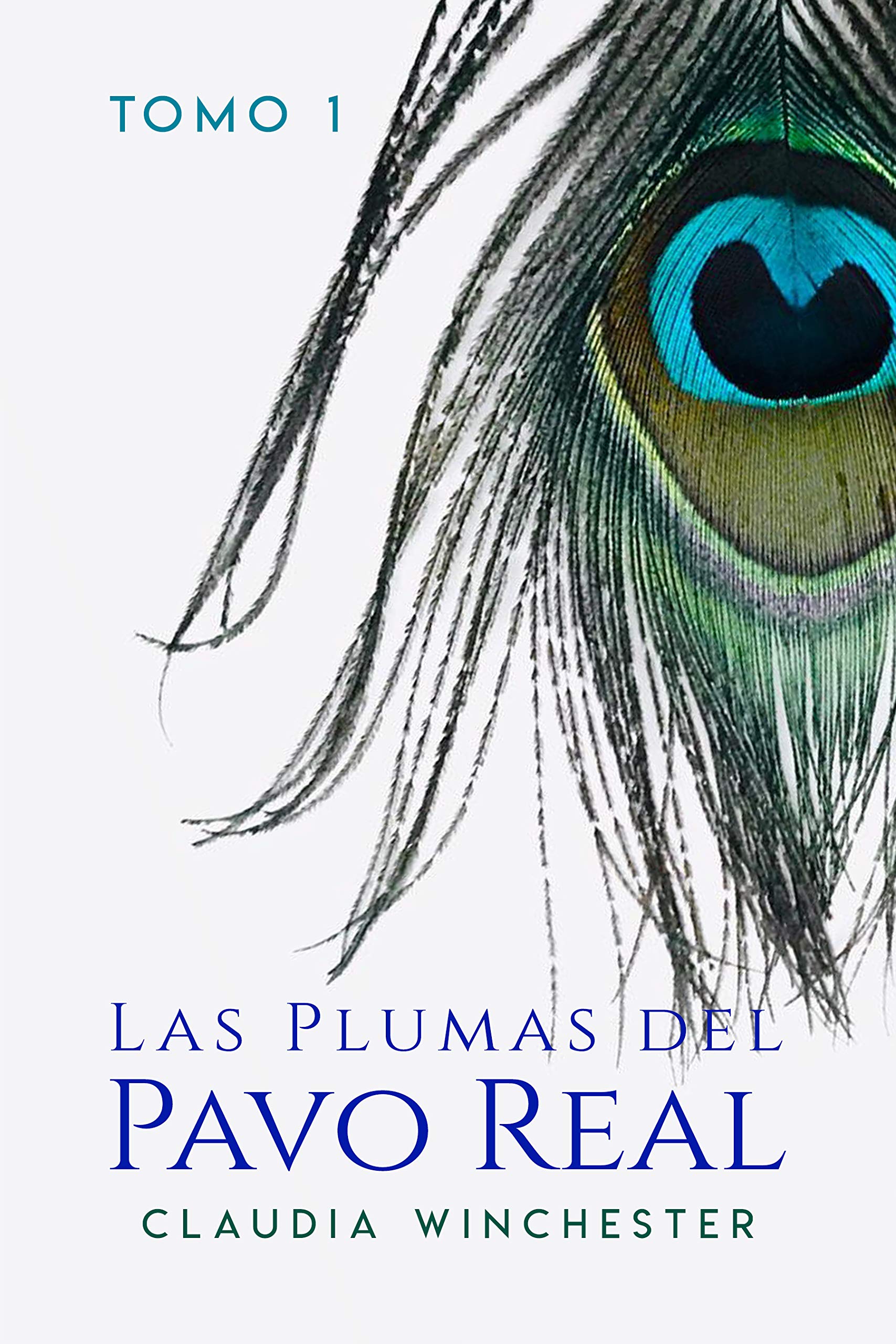 Las Plumas del Pavo Real: Tomo 1 (La Historia Plumosa) by Claudia ...