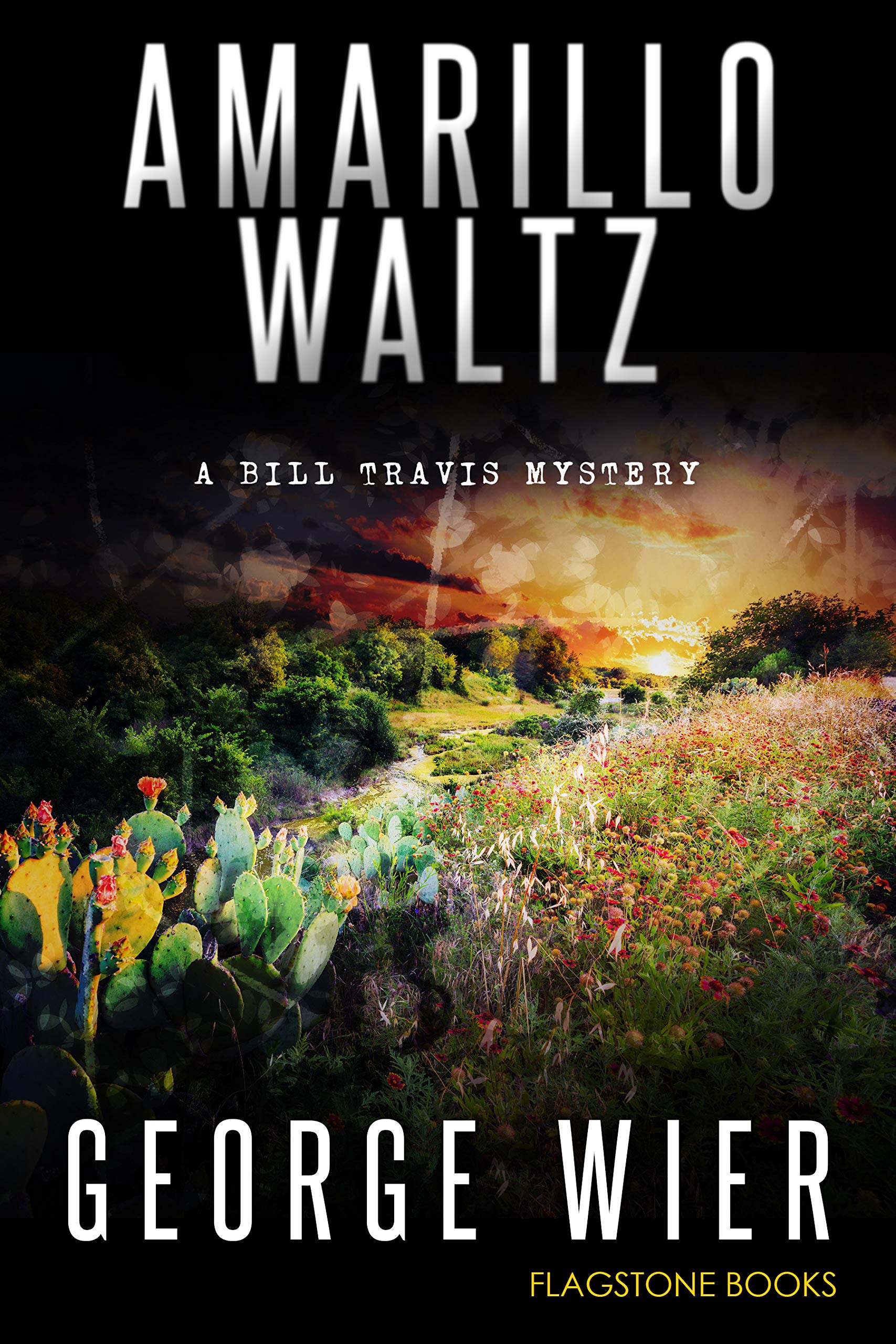 Amarillo Waltz (The Bill Travis Mysteries Book 19) by George Wier ...