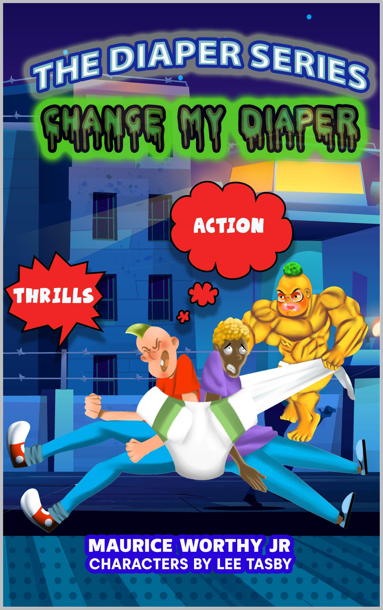 The Diaper Series: Change My Diaper: Change My Diaper by Maurice Worthy ...