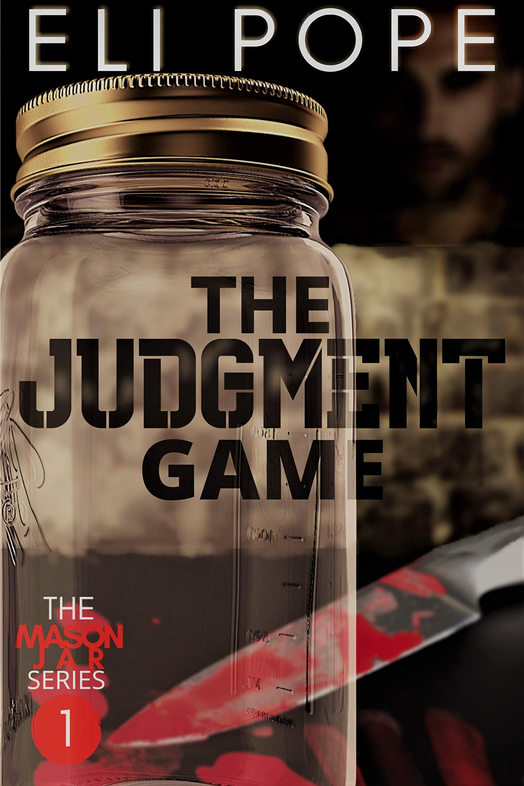 The Judgment Game (The Mason Jar Series Book 1) by Eli Pope | Goodreads