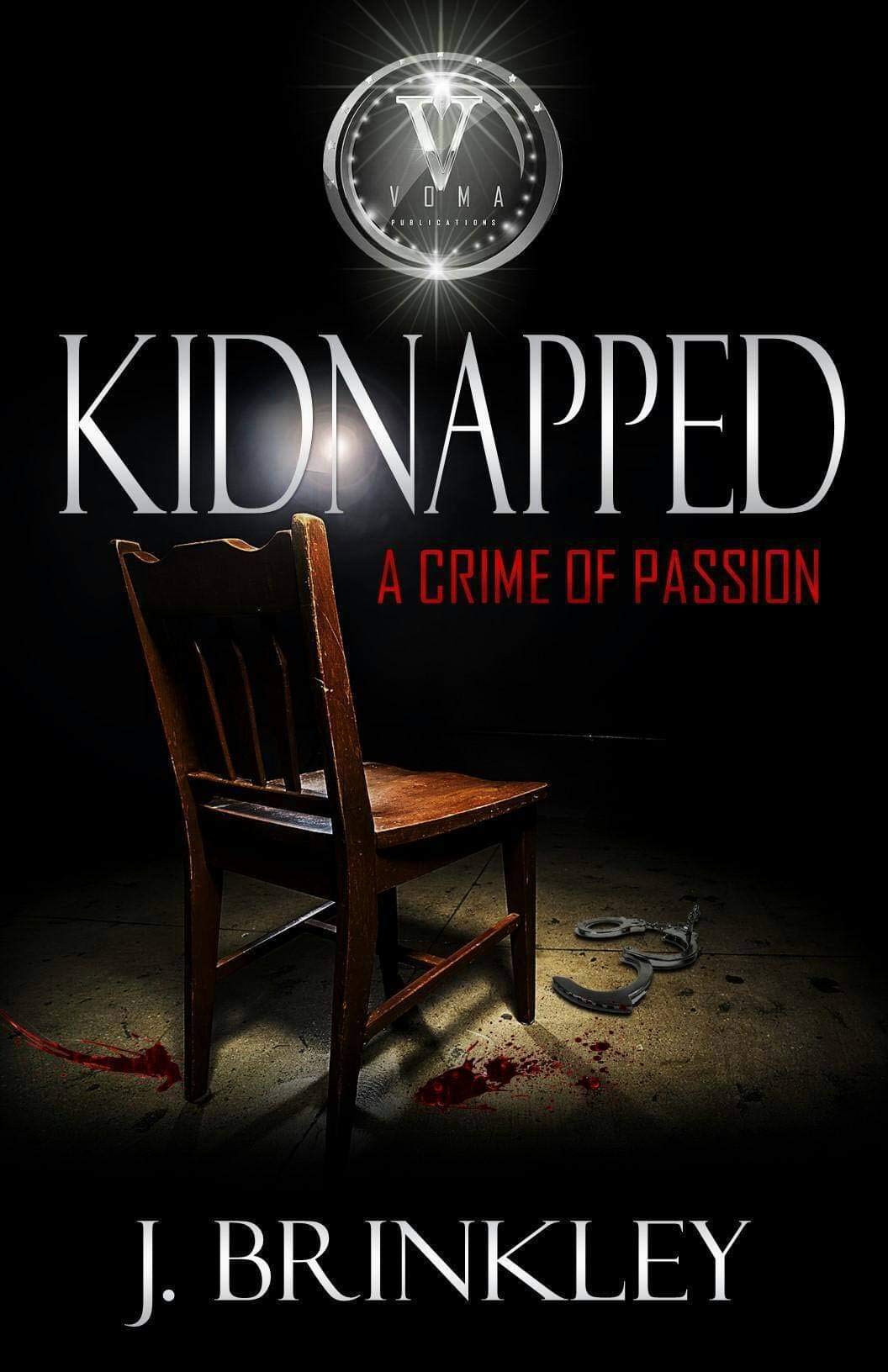 Kidnapped: A Crime Of Passion by J. Brinkley | Goodreads