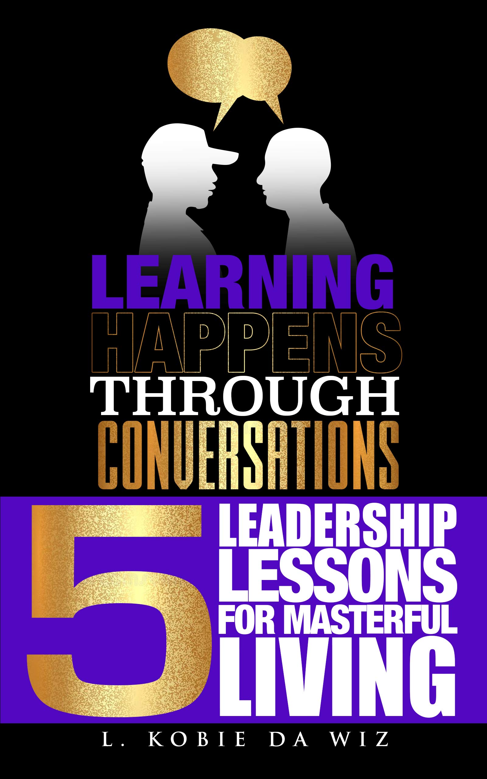 Learning Happens Through Conversations: 5 Leadership Lessons For ...