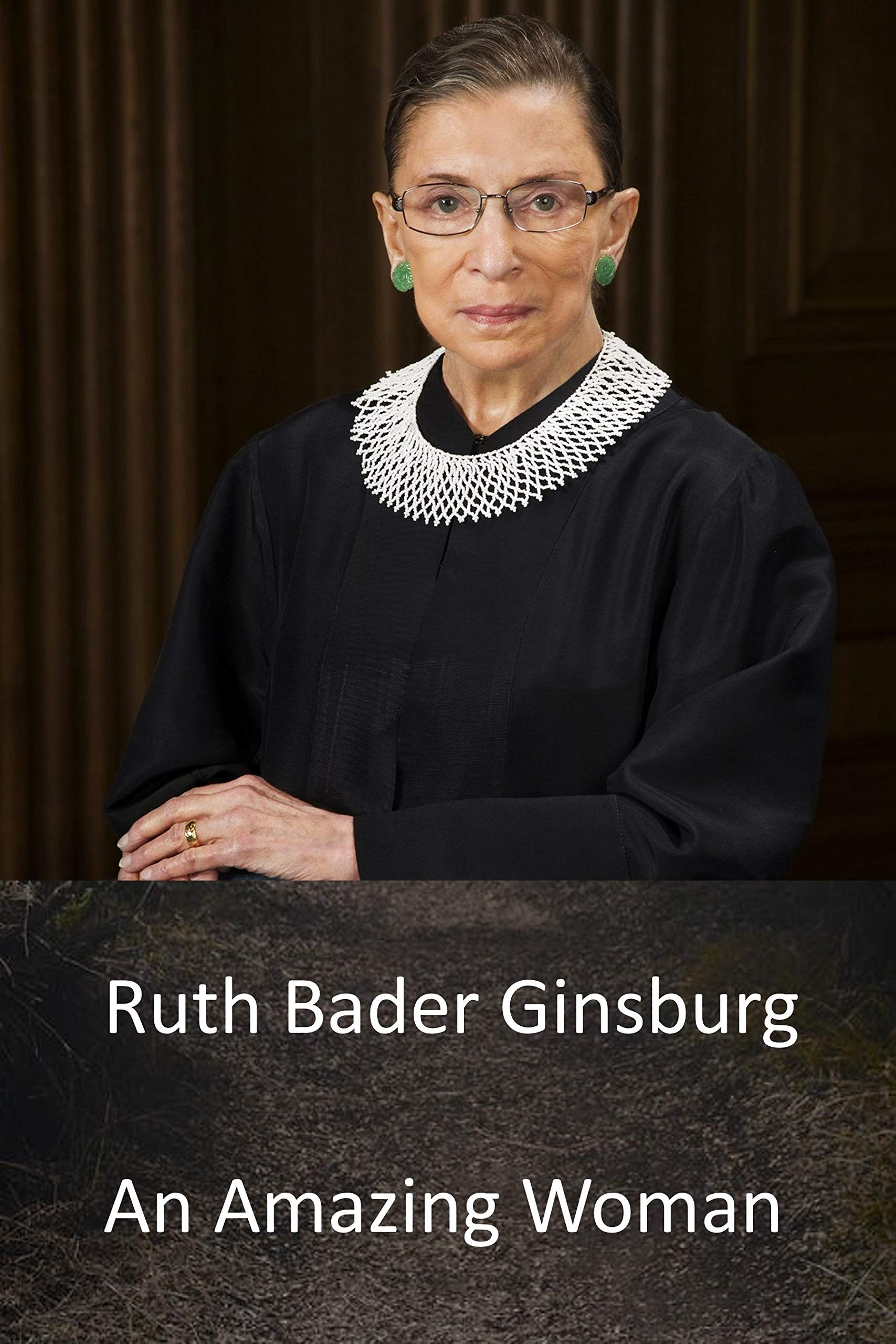 Ruth Bader Ginsburg: An Amazing Woman by Realsense Publishers | Goodreads