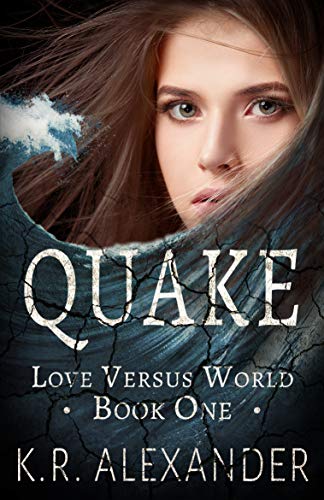 Quake (Love Versus World Book 1) by K.R. Alexander | Goodreads