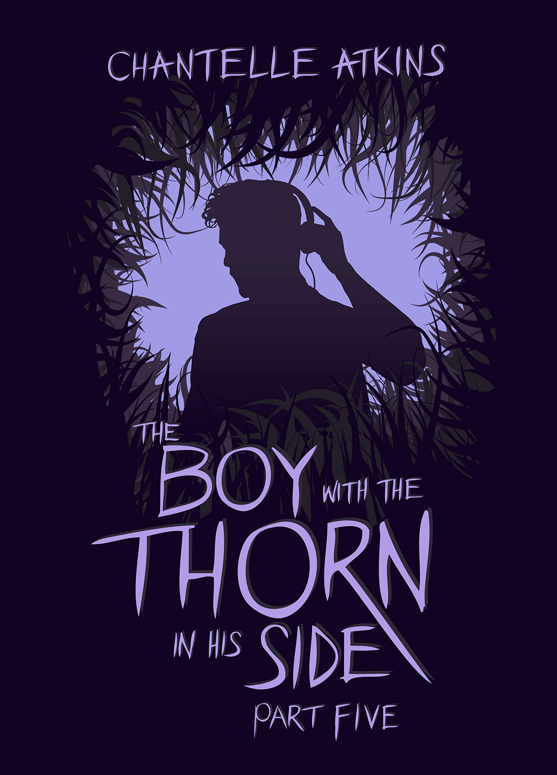 The Boy With The Thorn In His Side - Part Five by Chantelle Atkins ...