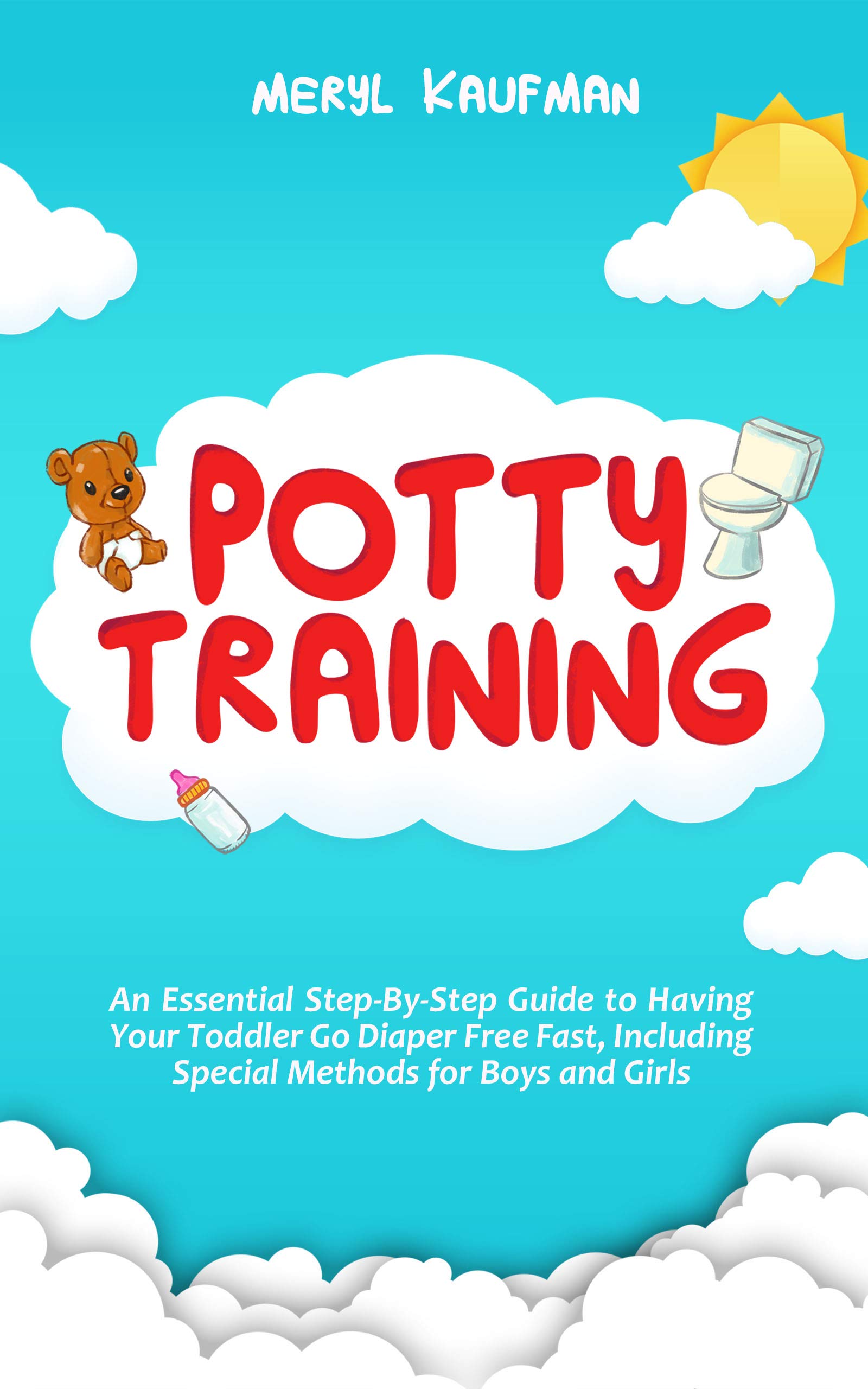 Potty Training: An Essential Step-By-Step Guide to Having Your Toddler ...
