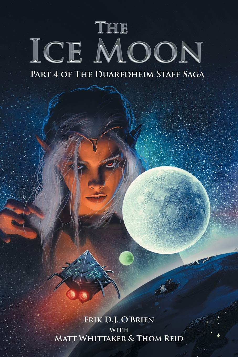 The Ice Moon: Part 4 of the Duaredheim Staff Saga by Erik D.J. O'Brien ...